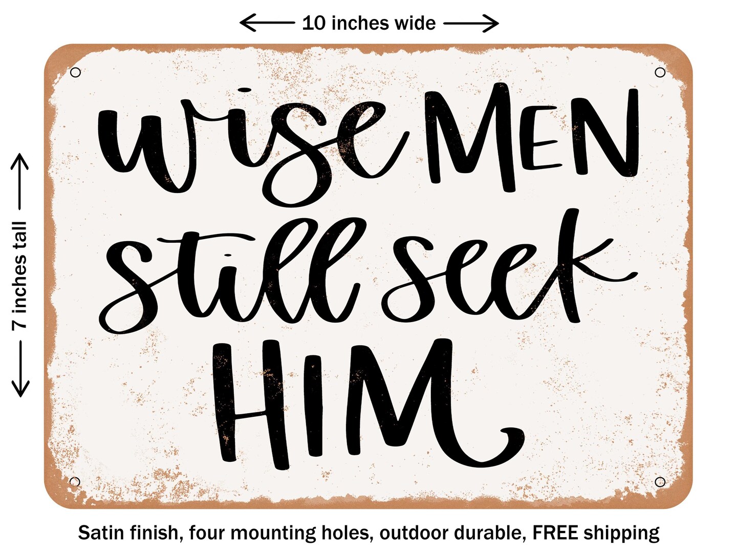 DECORATIVE METAL SIGN - Wise Men Still Seek Him - Vintage Rusty Look ...