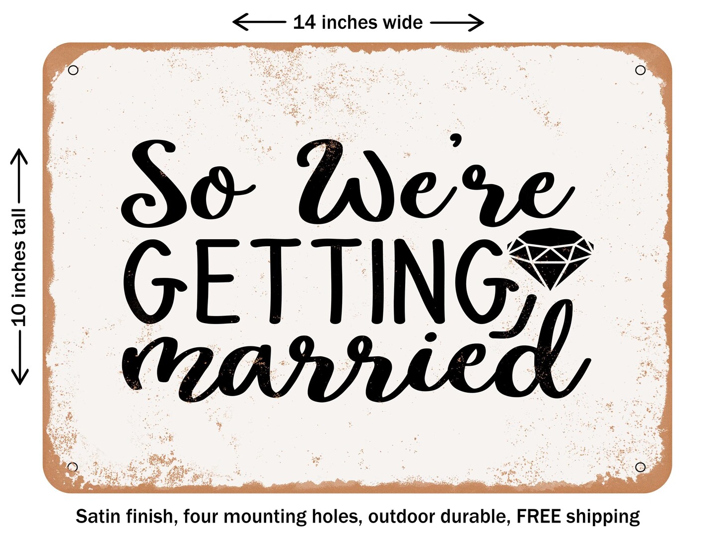 DECORATIVE METAL SIGN - So Were Getting Married - Vintage Rusty Look ...