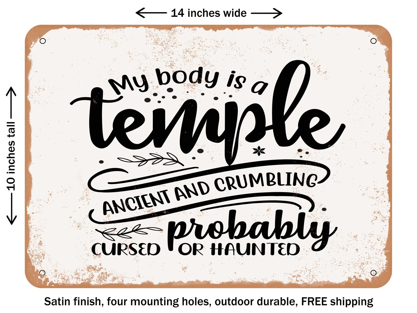 DECORATIVE METAL SIGN - My Body is a Temple Ancient and Crumbling ...