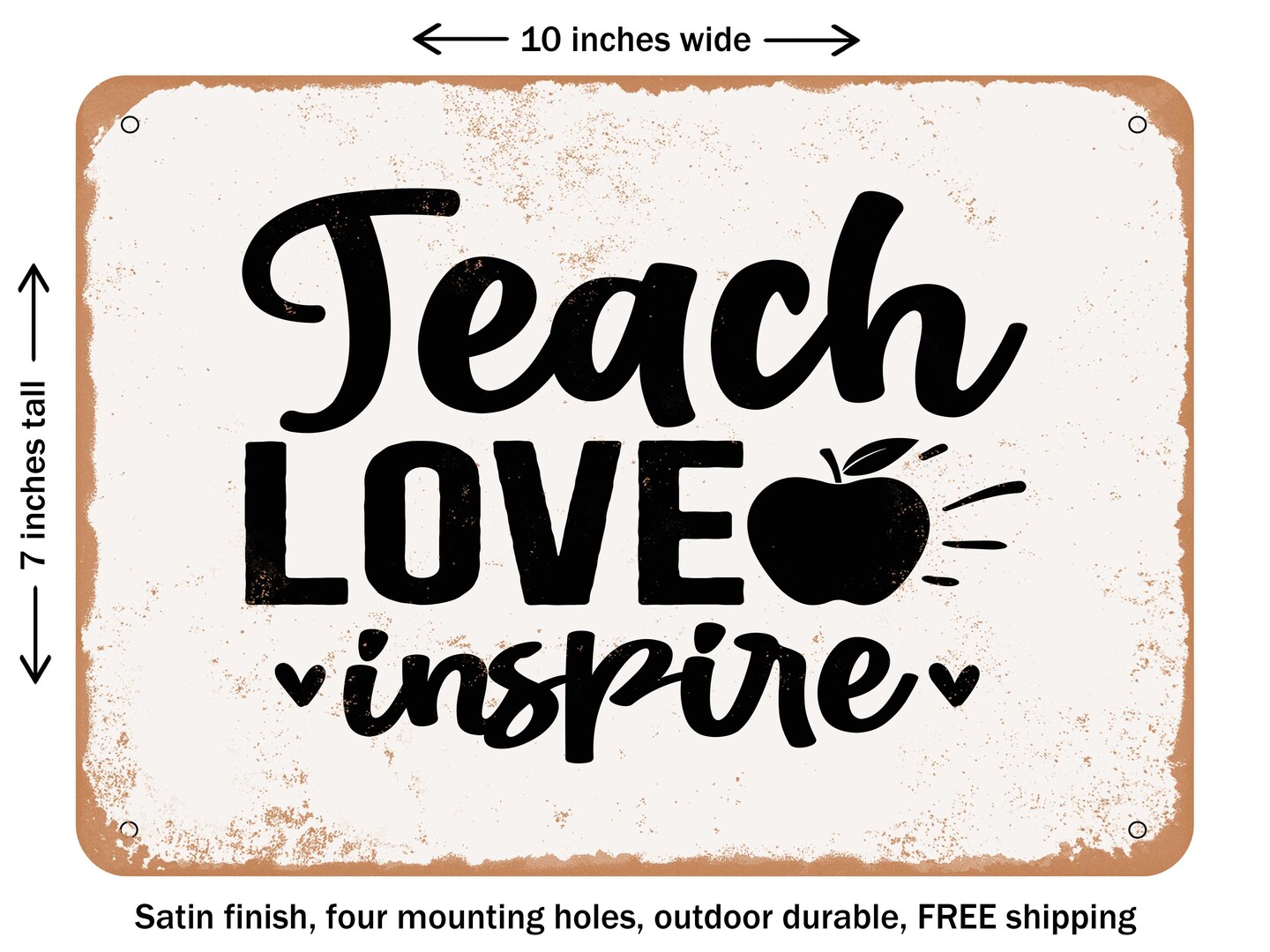 DECORATIVE METAL SIGN - Teach Love Inspire - 5 - Vintage Rusty Look ... DECORATIVE METAL SIGN - Teach Love Inspire - 5 - Vintage Rusty Look ...
