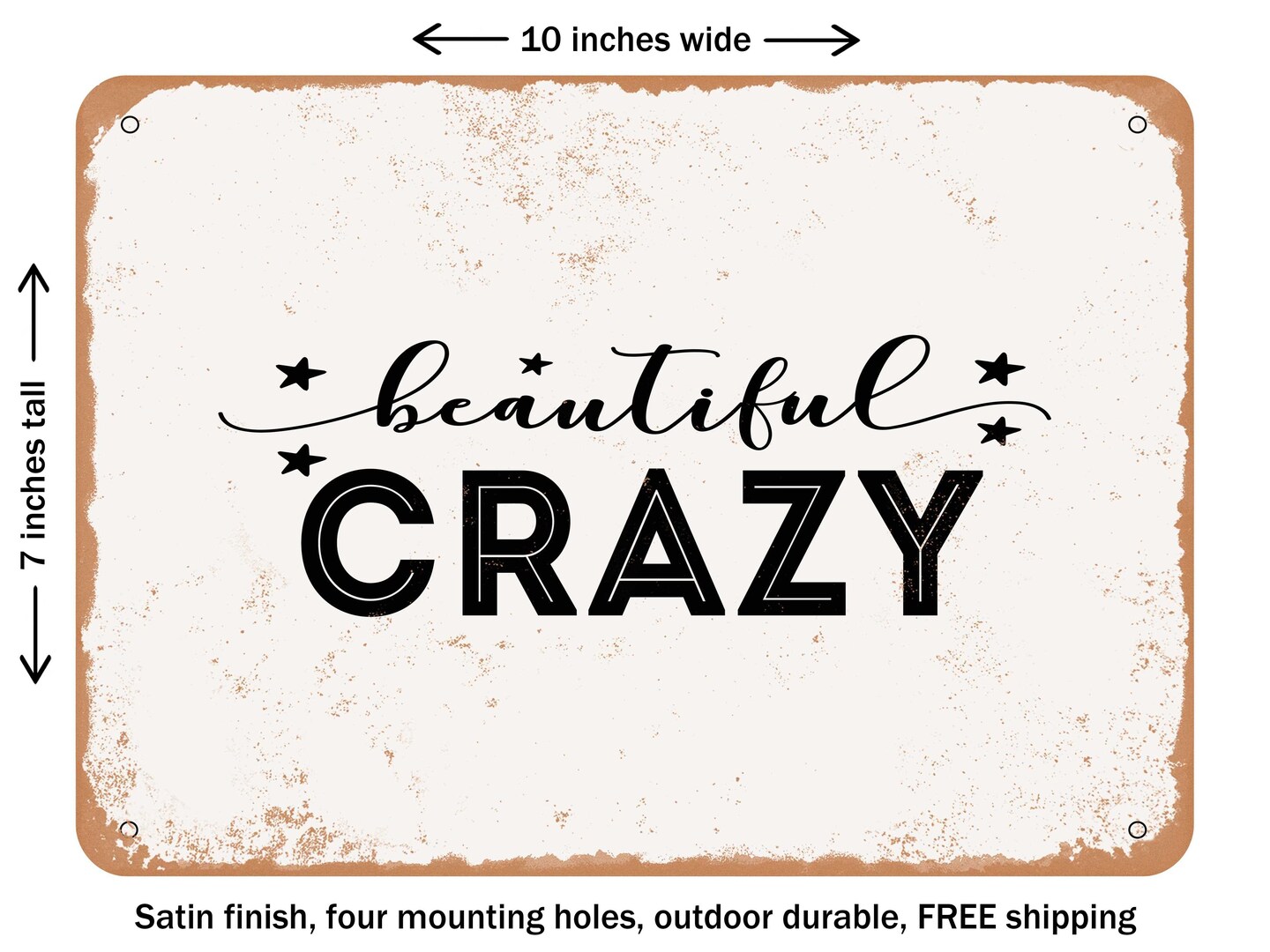 DECORATIVE METAL SIGN - Beautiful Crazy - Vintage Rusty Look, Size: 7 x ...