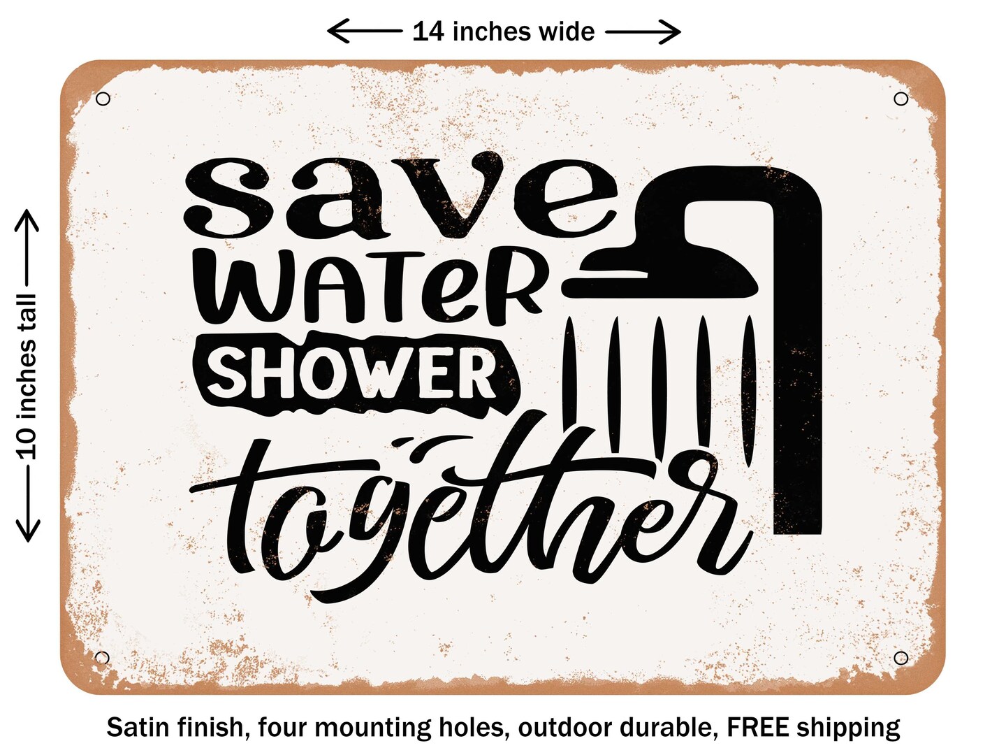 DECORATIVE METAL SIGN - Save Water Shower together - Vintage Rusty Look ...