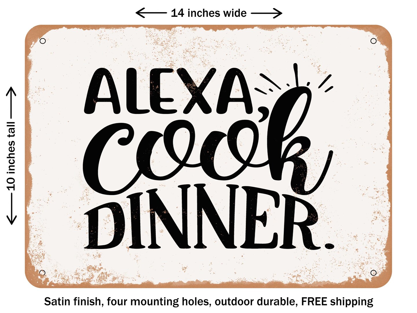 DECORATIVE METAL SIGN - Alexa Cook Dinner - Vintage Rusty Look | Michaels