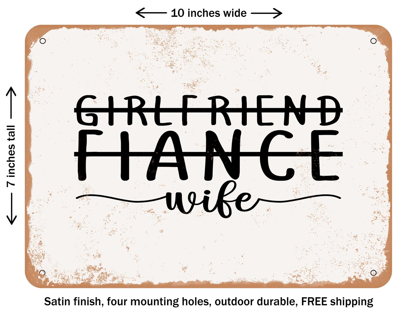DECORATIVE METAL SIGN - Girlfriend Fiance Wife - 5 - Vintage Rusty Look ...
