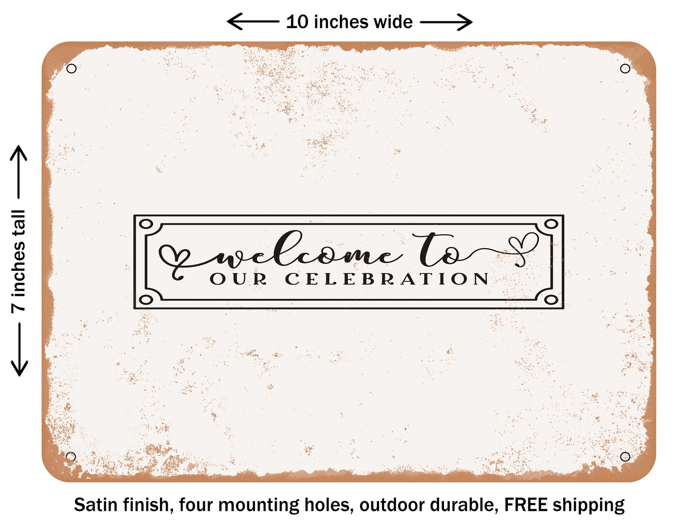 DECORATIVE METAL SIGN - Welcome to Our Celebration - 2 - Vintage Rusty ...