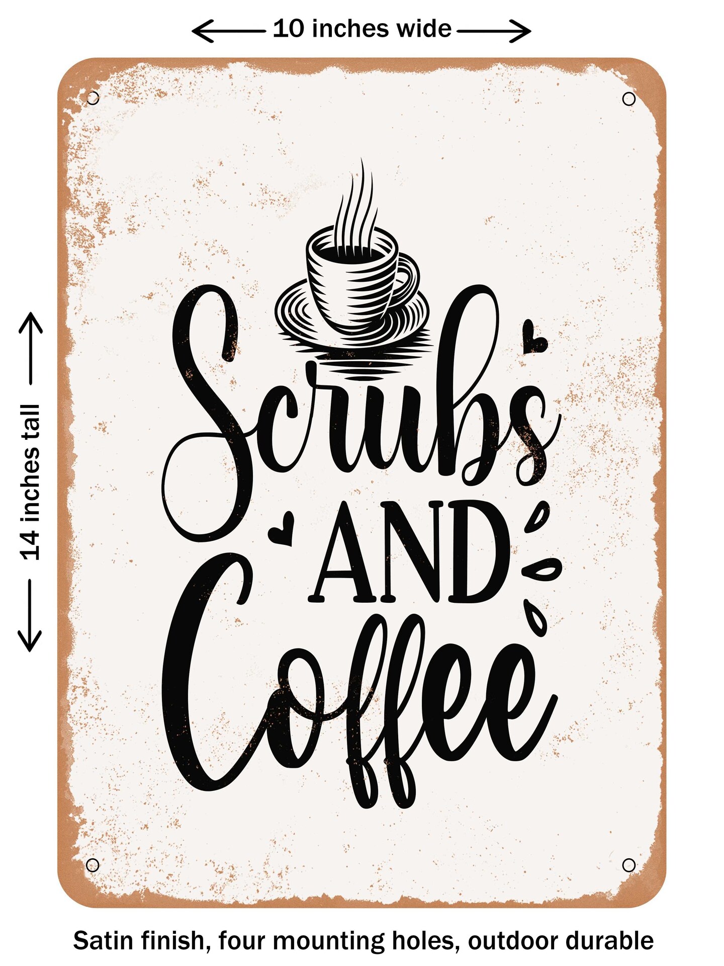 DECORATIVE METAL SIGN - Scrubs and Coffee - Vintage Rusty Look | Michaels
