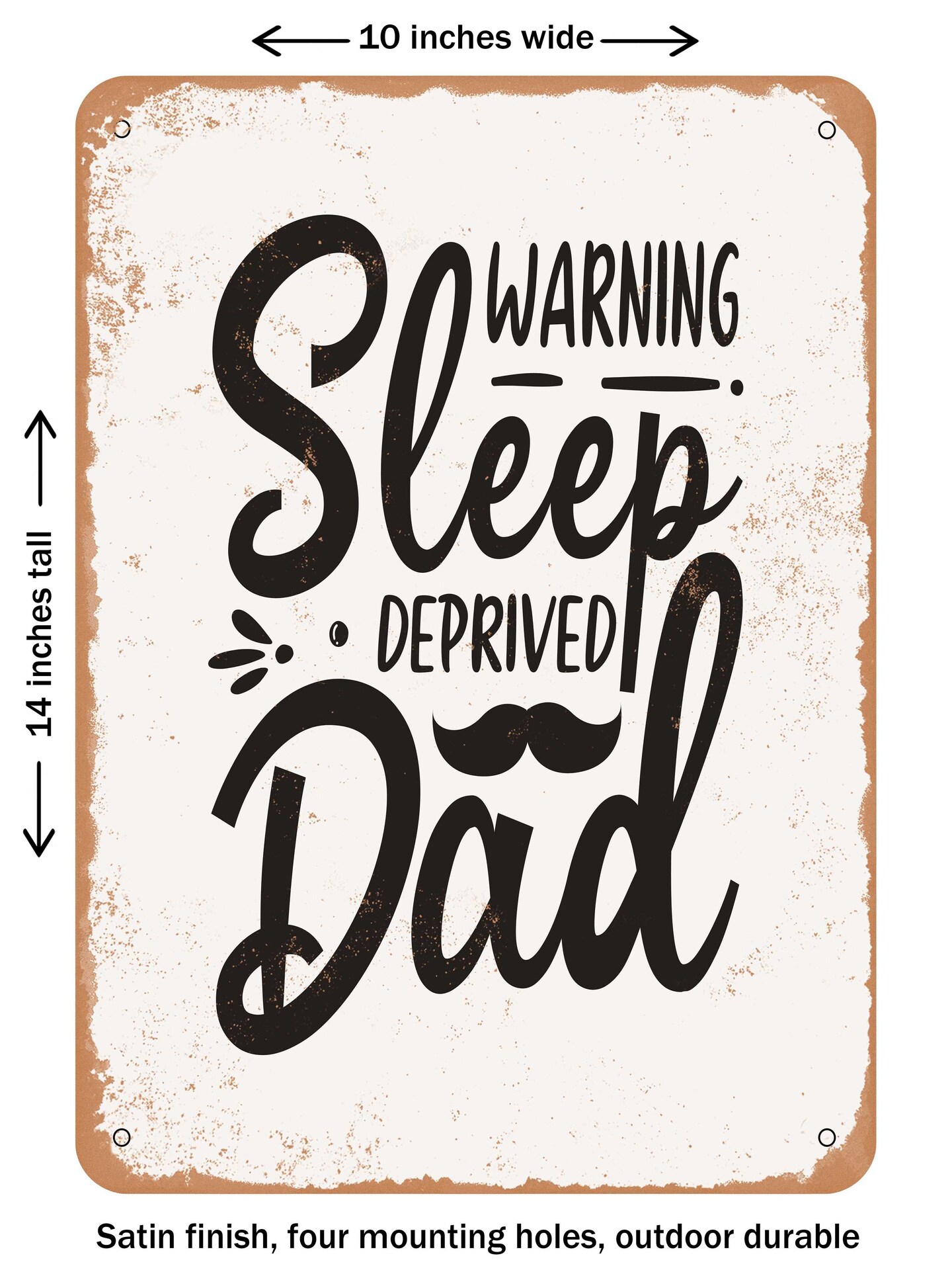 DECORATIVE METAL SIGN - Warning Sleep Deprived Dad - Vintage Rusty Look ...