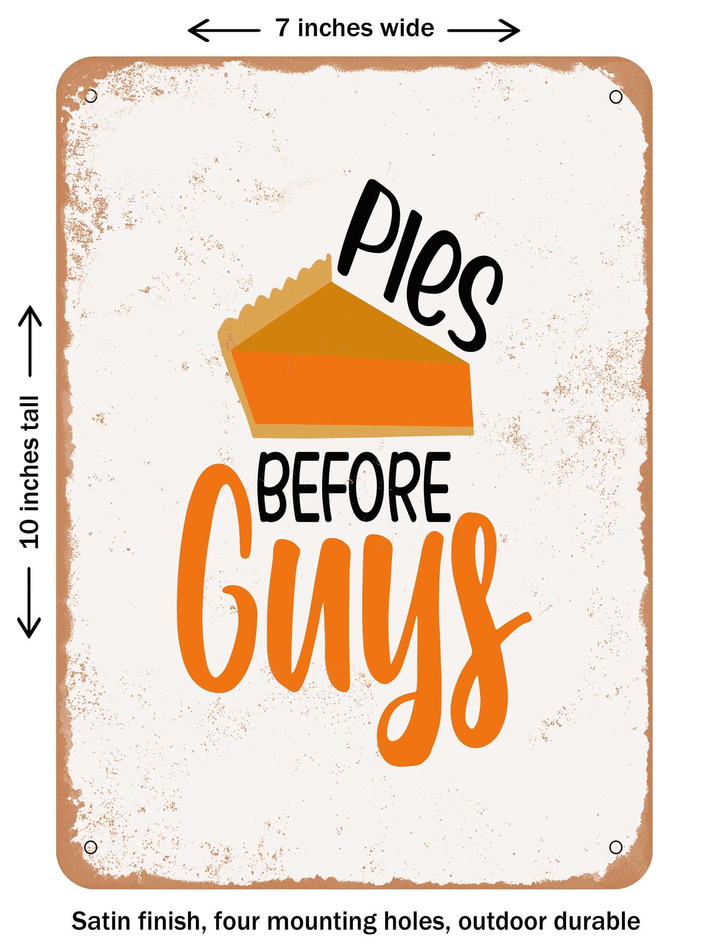 DECORATIVE METAL SIGN - Pies Before Guys - Vintage Rusty Look | Michaels
