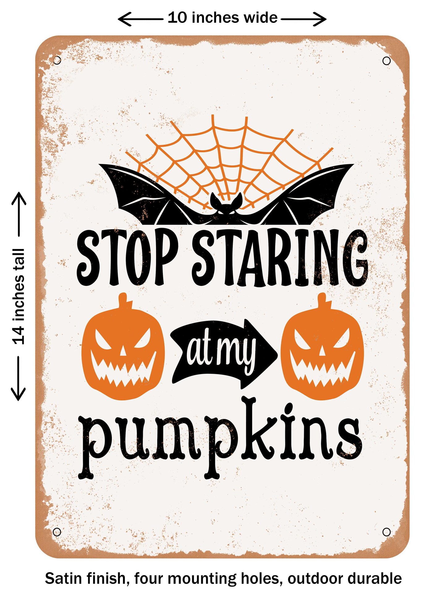 DECORATIVE METAL SIGN - Stop Staring At My Pumpkins - Vintage Rusty ...
