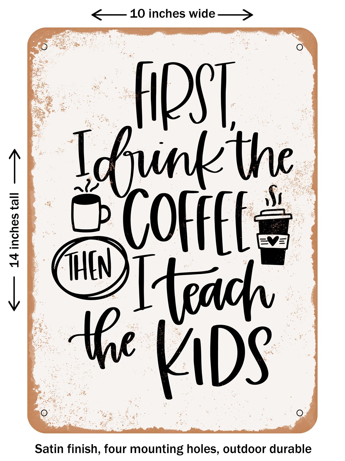DECORATIVE METAL SIGN - Teach the Kids - Vintage Rusty Look | Michaels DECORATIVE METAL SIGN - Teach the Kids - Vintage Rusty Look | Michaels