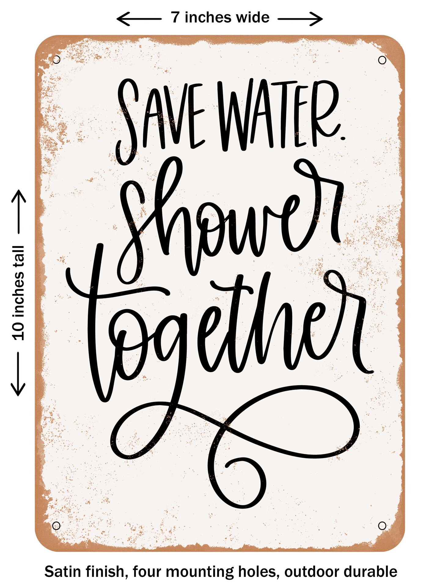 DECORATIVE METAL SIGN - Save Water Shower together - 2 - Vintage Rusty ...