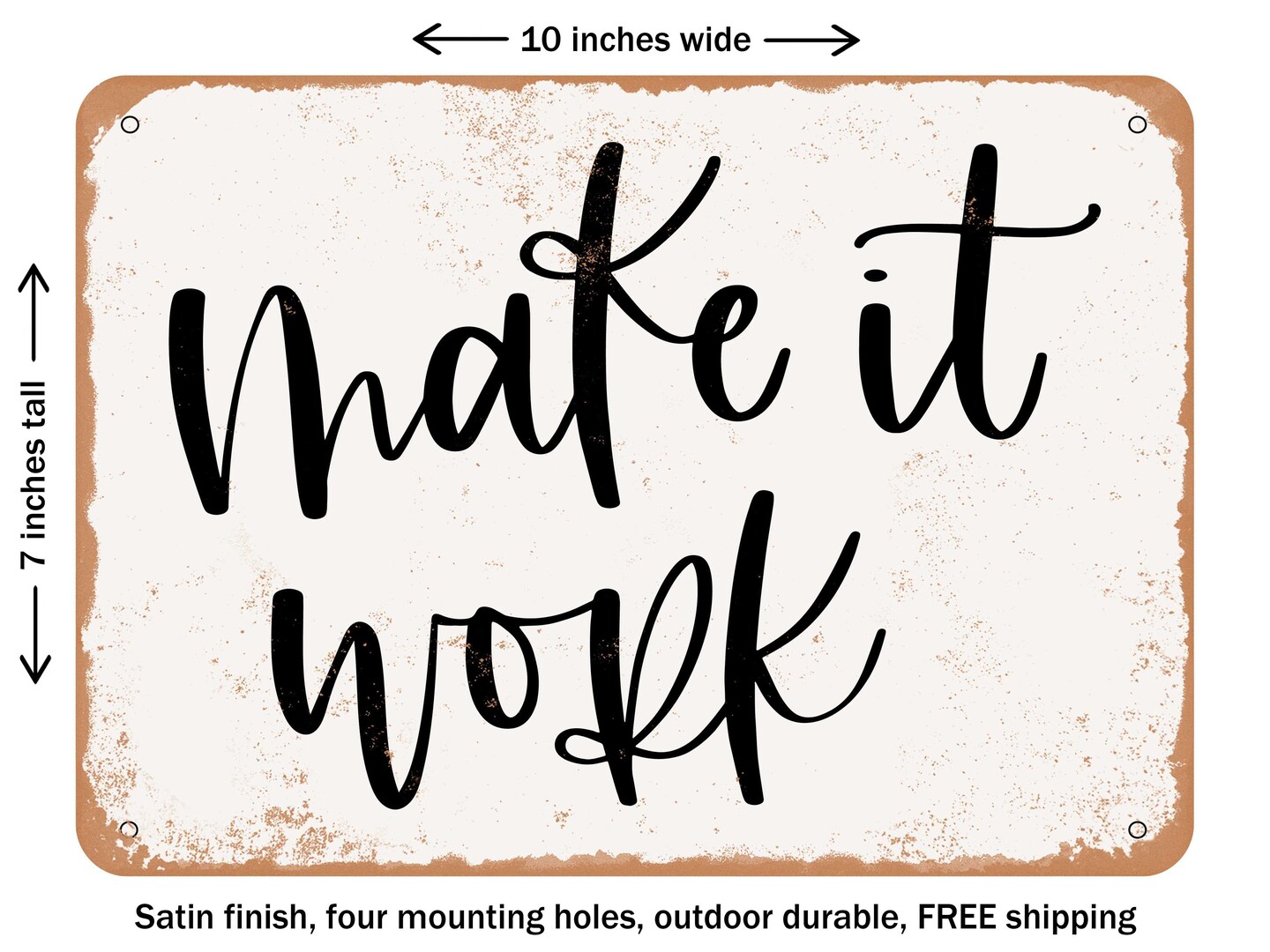 DECORATIVE METAL SIGN - Make It Work - Vintage Rusty Look, Size: 7 x 10 ...
