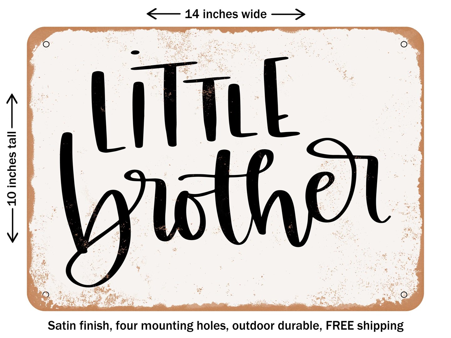 DECORATIVE METAL SIGN - Little Brother - 4 - Vintage Rusty Look | Michaels