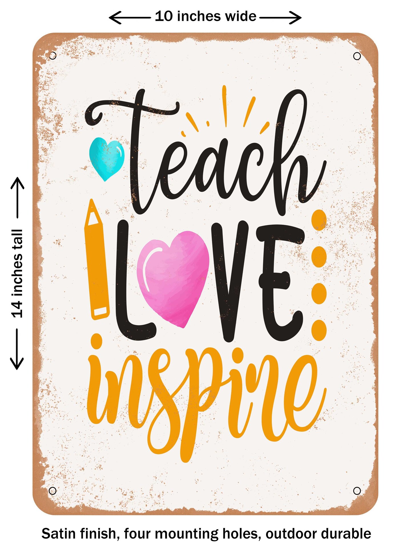 DECORATIVE METAL SIGN - Teach Love Inspire - 6 - Vintage Rusty Look ... DECORATIVE METAL SIGN - Teach Love Inspire - 6 - Vintage Rusty Look ...