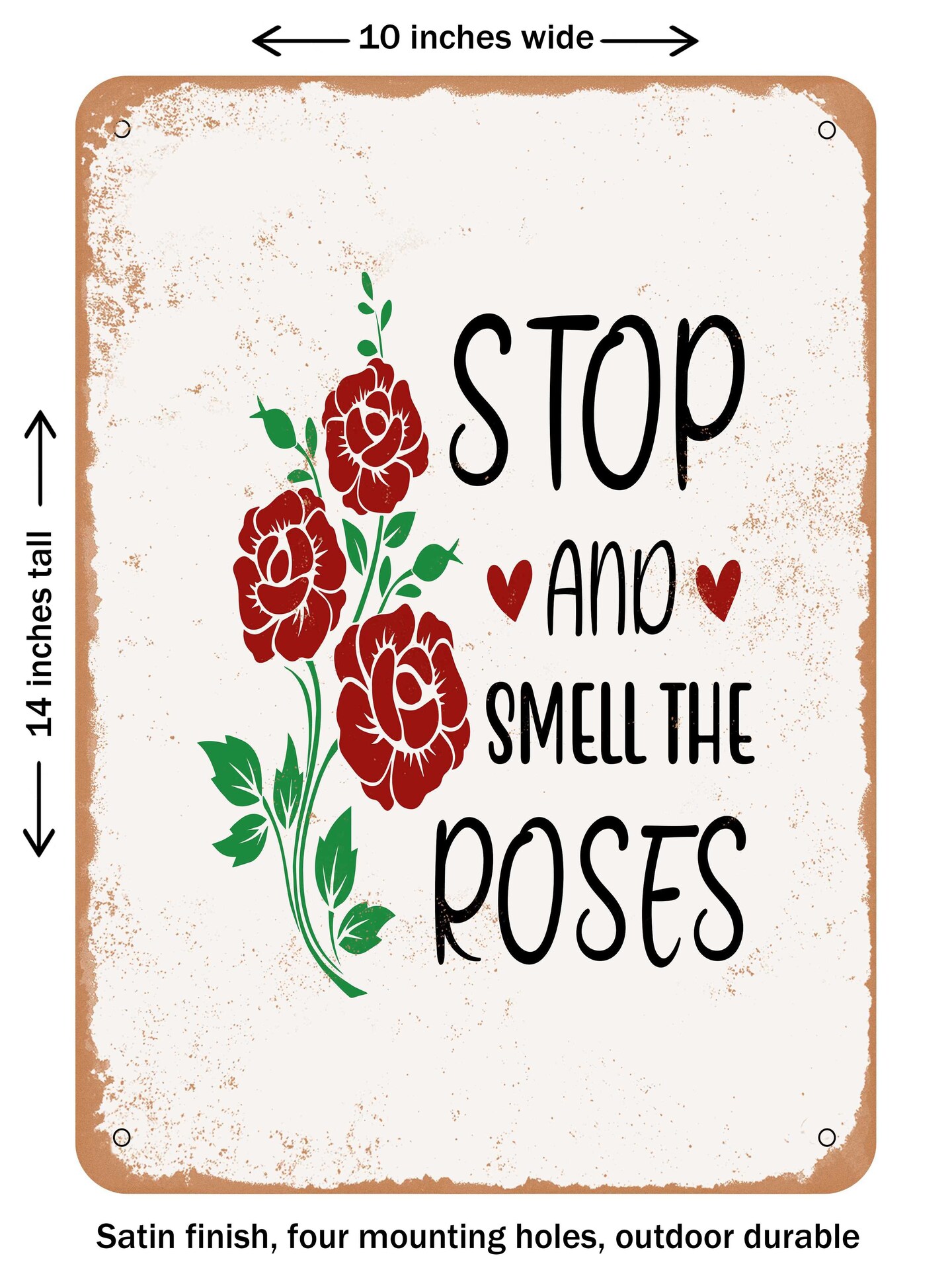 DECORATIVE METAL SIGN - Stop and Smell the Roses - Vintage Rusty Look ...