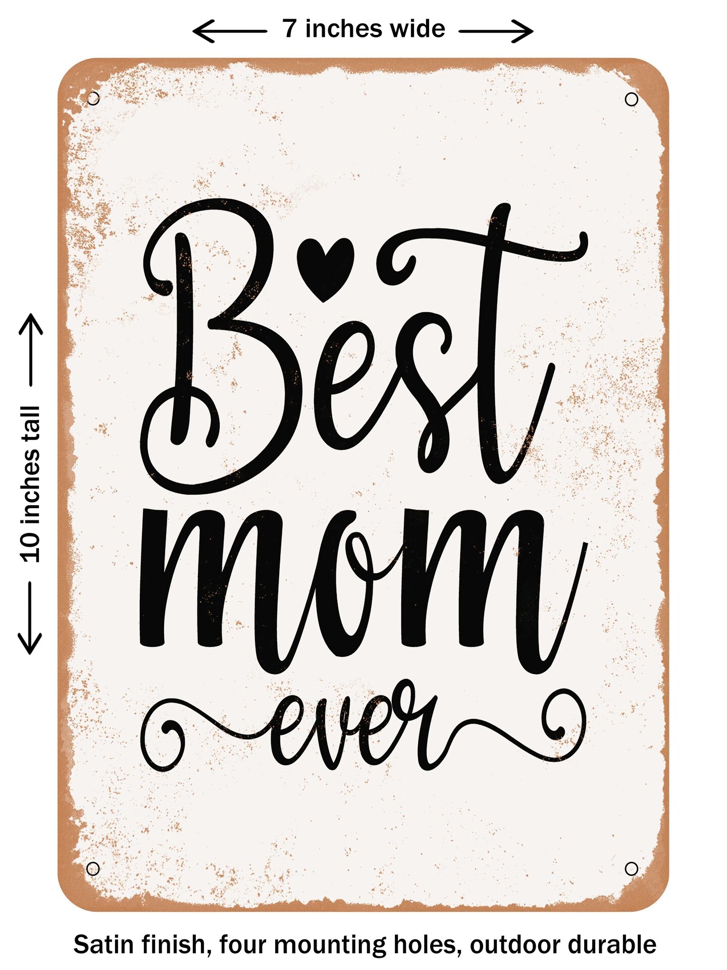 DECORATIVE METAL SIGN - Best Mom Ever - 3 - Vintage Rusty Look, Size: 7 ...