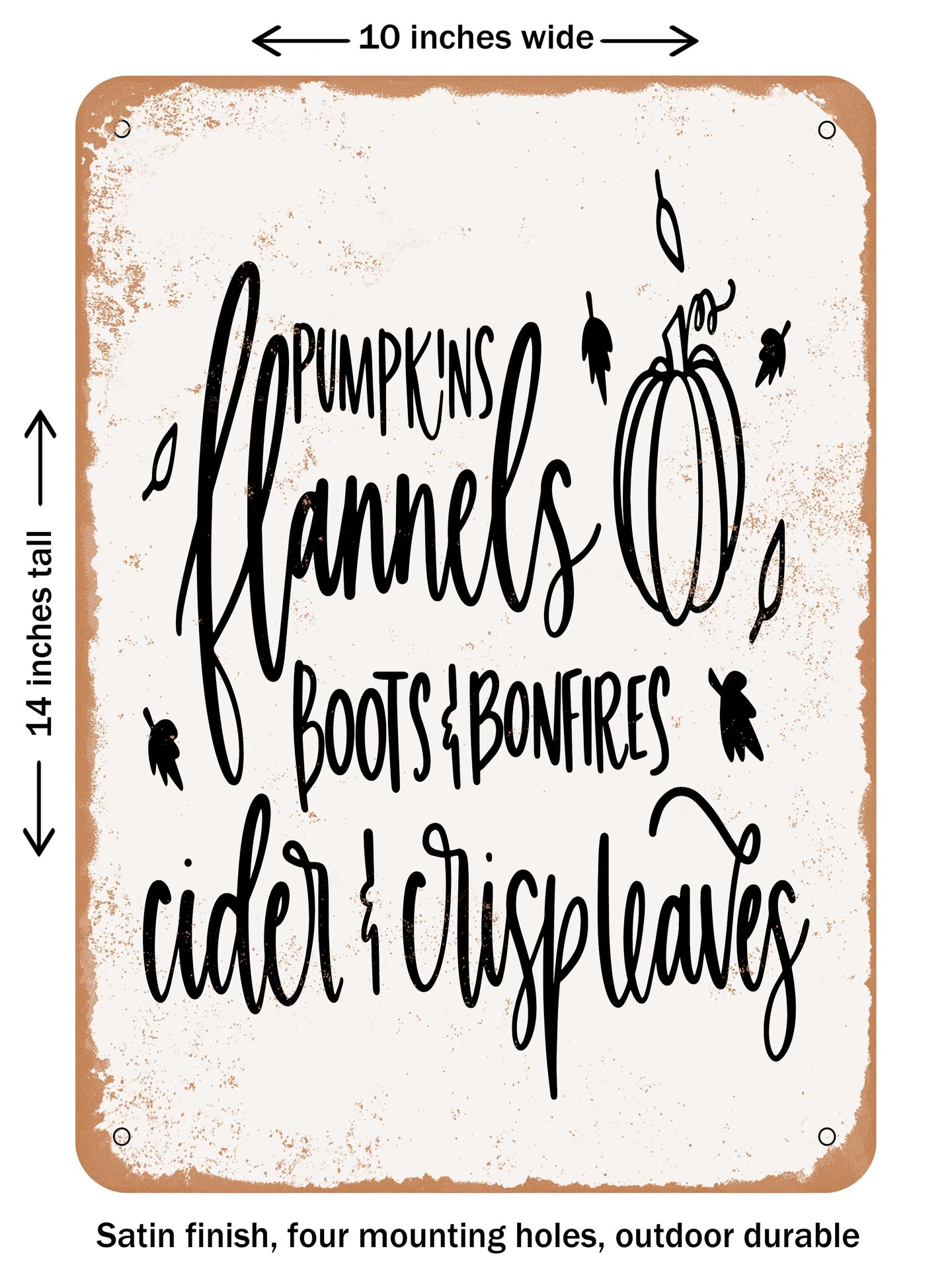 DECORATIVE METAL SIGN - Pumpkins Flannels Boots Bonfires Cider Crisp ...