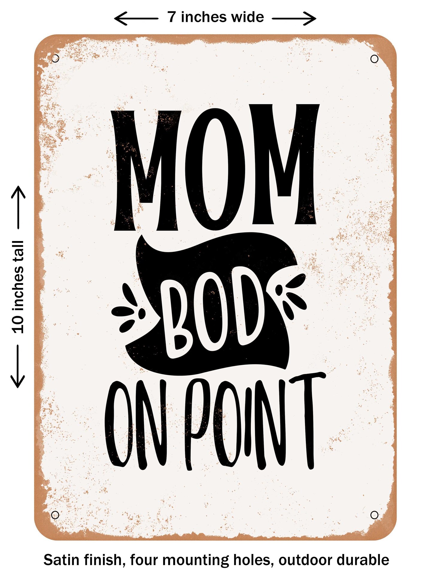 DECORATIVE METAL SIGN - Mom Bod On Point - Vintage Rusty Look | Michaels