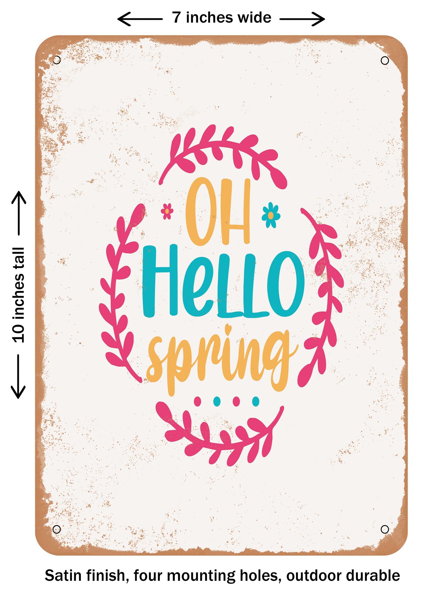 DECORATIVE METAL SIGN - Oh Hello Spring - Vintage Rusty Look | Michaels