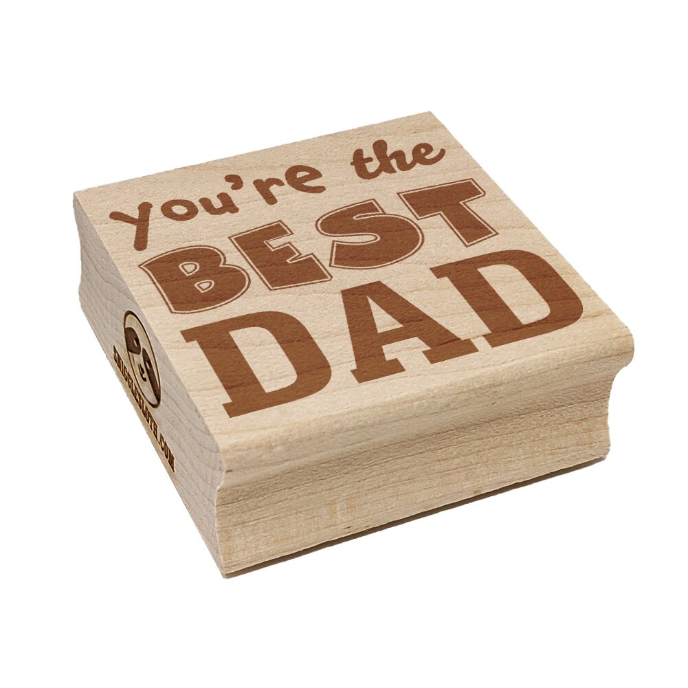 You're the Best Dad Father's Day Square Rubber Stamp for Stamping ...