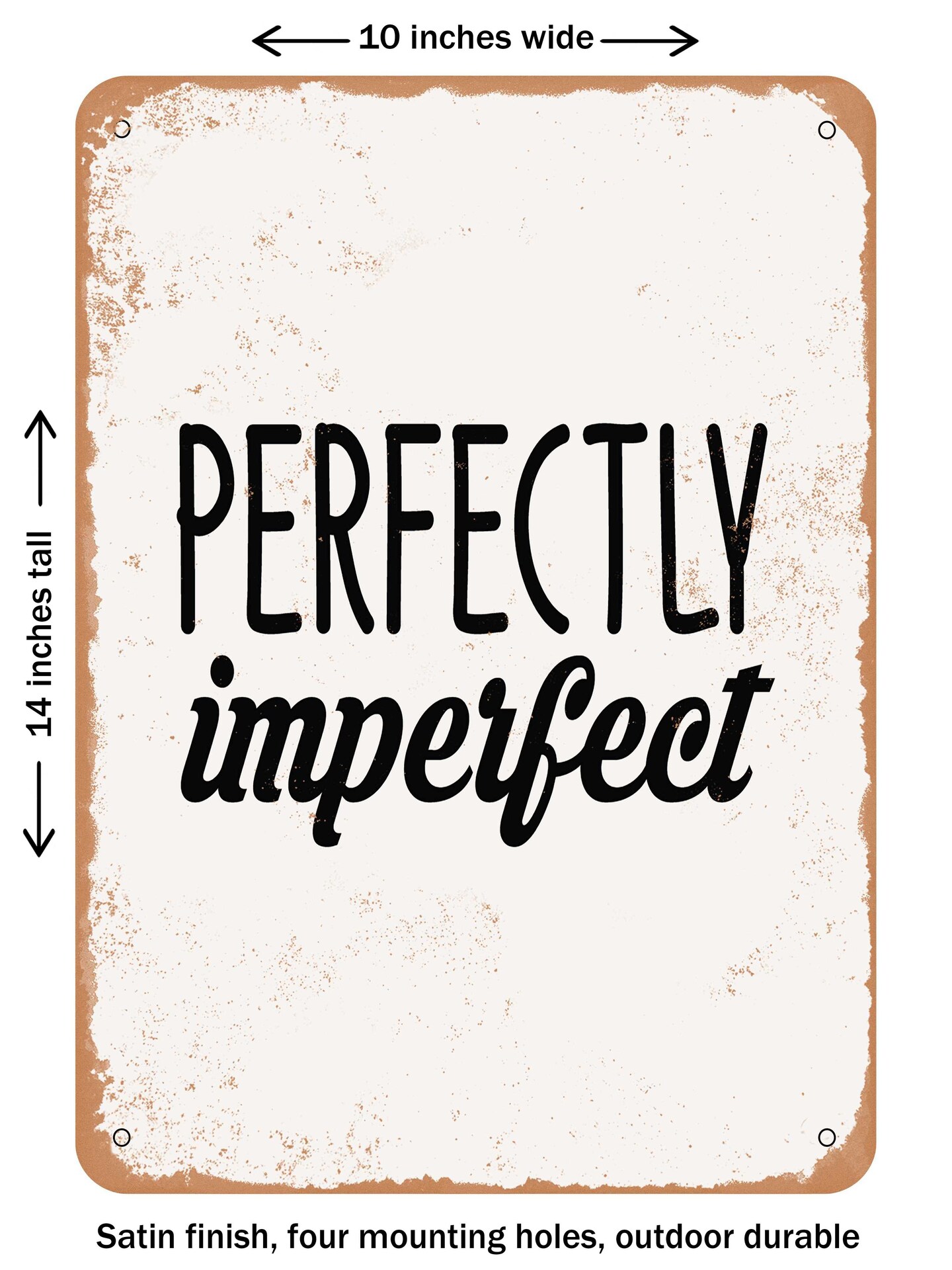 DECORATIVE METAL SIGN - Perfectly Imperfect - 5 - Vintage Rusty Look ...