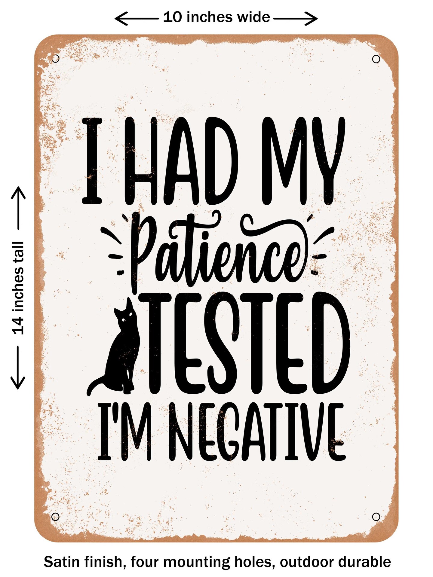 DECORATIVE METAL SIGN - I Had My Patience Tested I'm Negative - Vintage ...