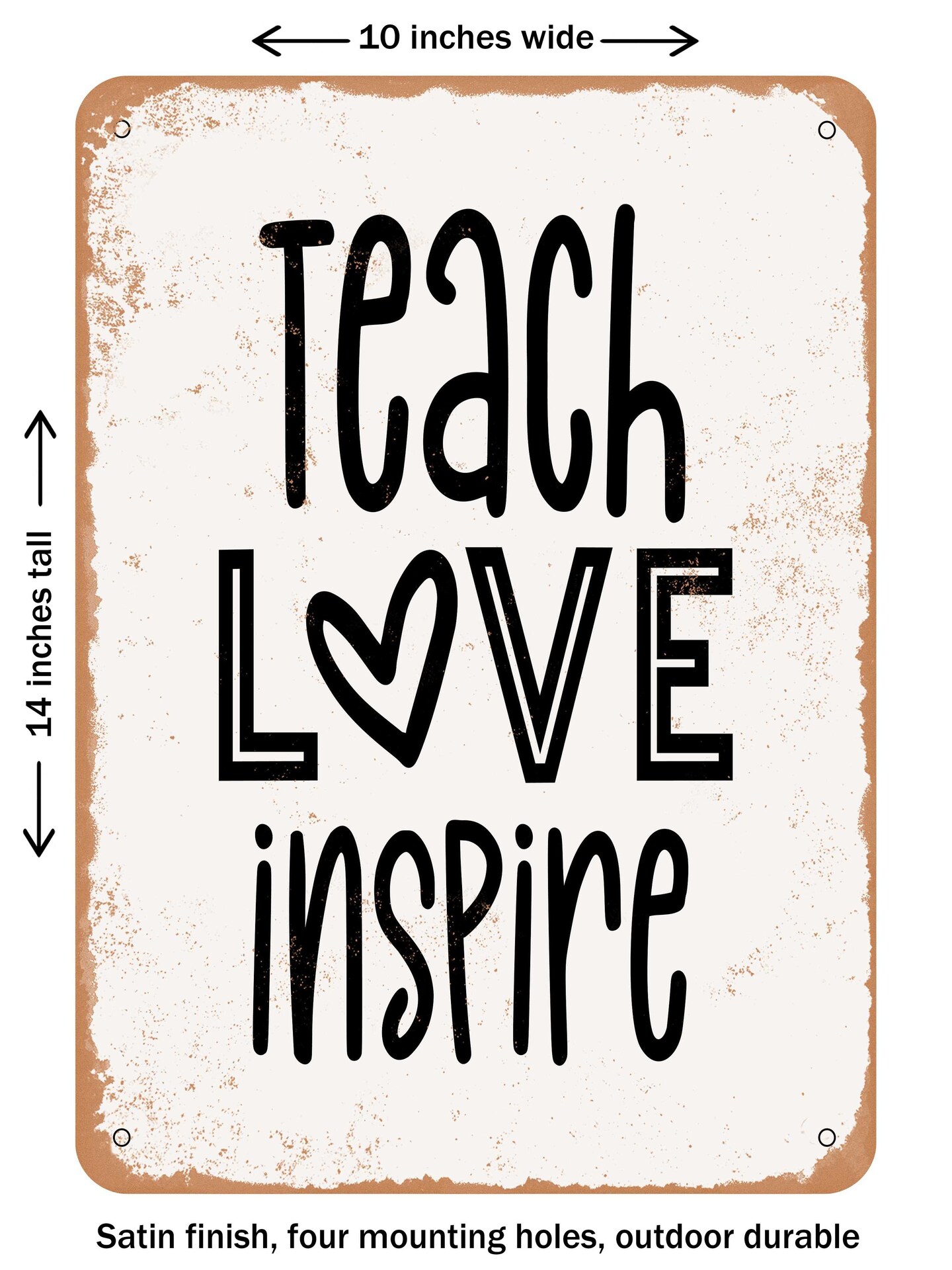 DECORATIVE METAL SIGN - Teach Love Inspire3 - Vintage Rusty Look | Michaels DECORATIVE METAL SIGN - Teach Love Inspire3 - Vintage Rusty Look | Michaels