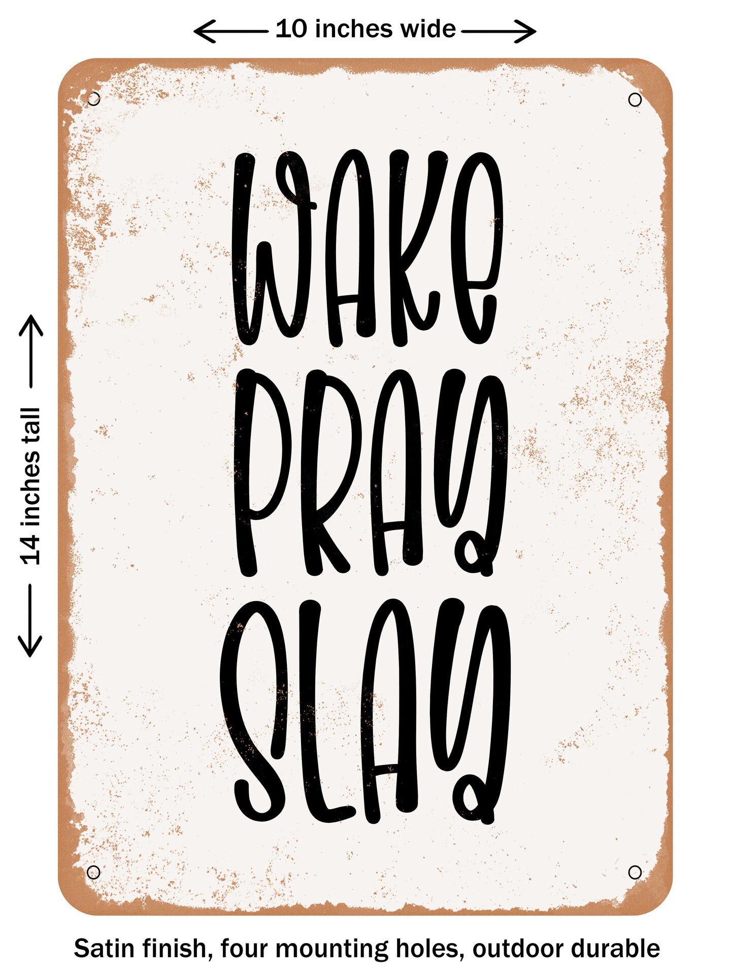DECORATIVE METAL SIGN - Wake Pray Slay - 3 - Vintage Rusty Look | Michaels