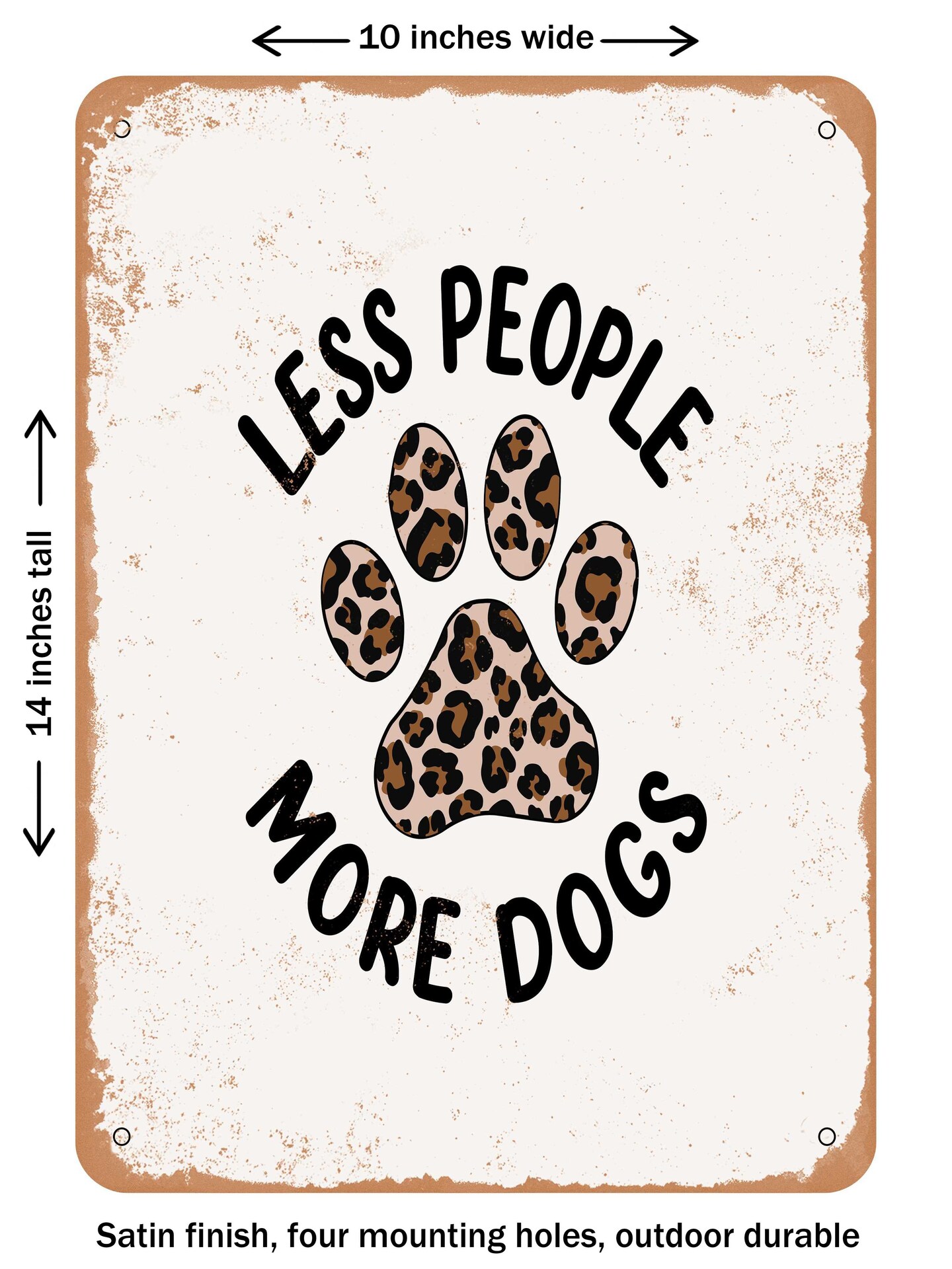DECORATIVE METAL SIGN - Less People More Dogs - 3 - Vintage Rusty Look ...