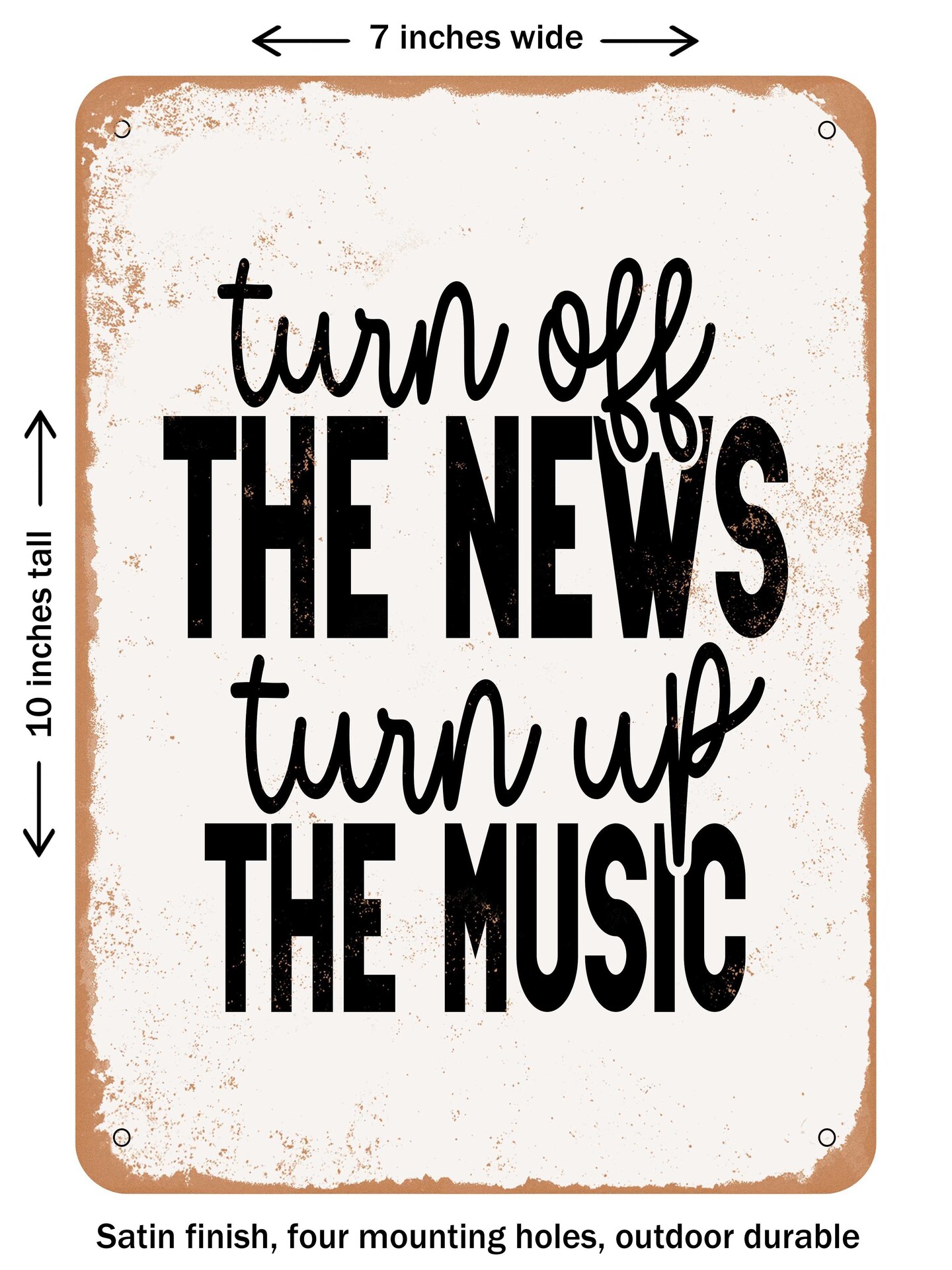 DECORATIVE METAL SIGN - Turn Off the News Turn Up the Music - Vintage ...