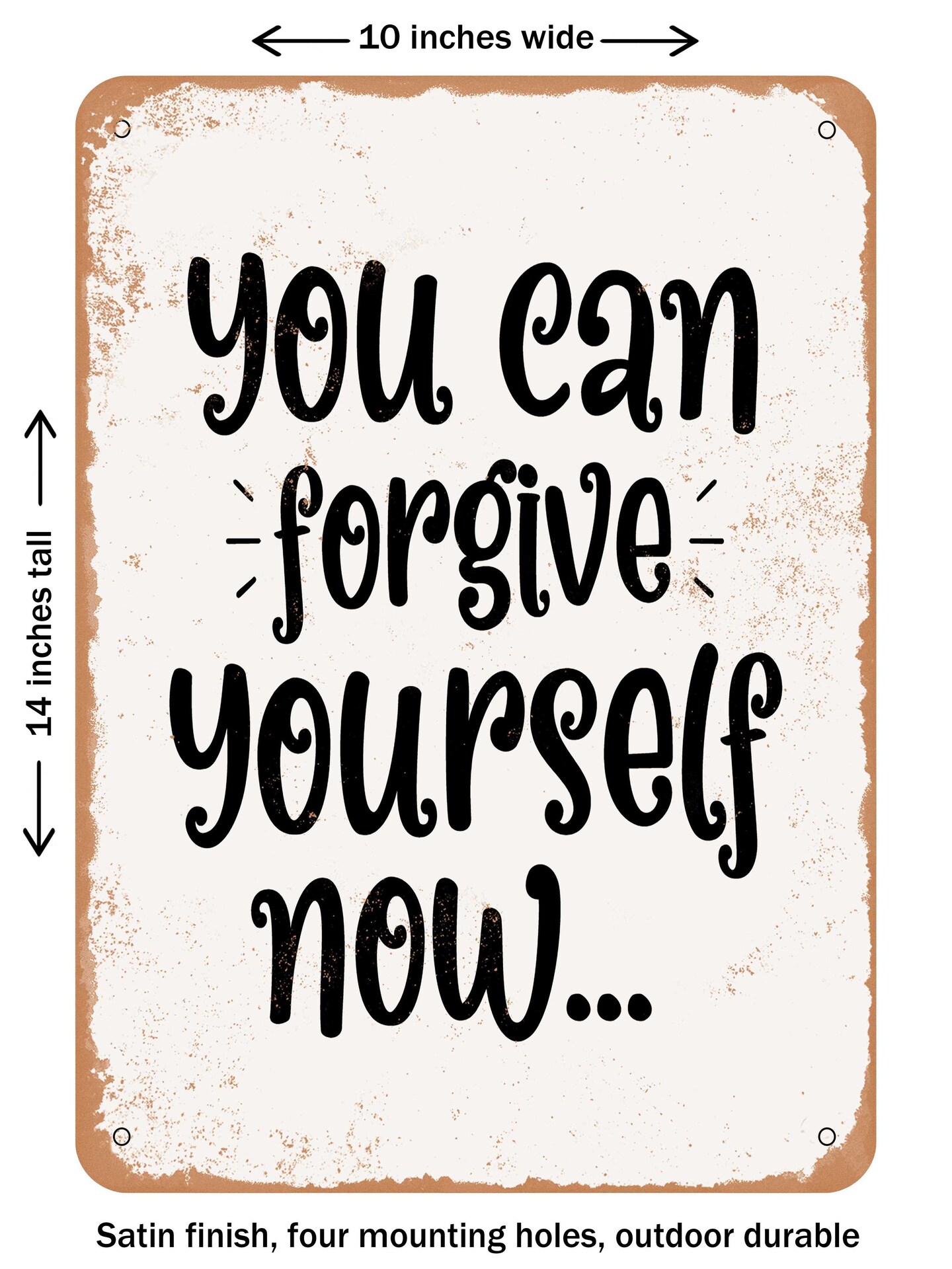 DECORATIVE METAL SIGN - You Can Forgive Yourself Now - Vintage Rusty ...