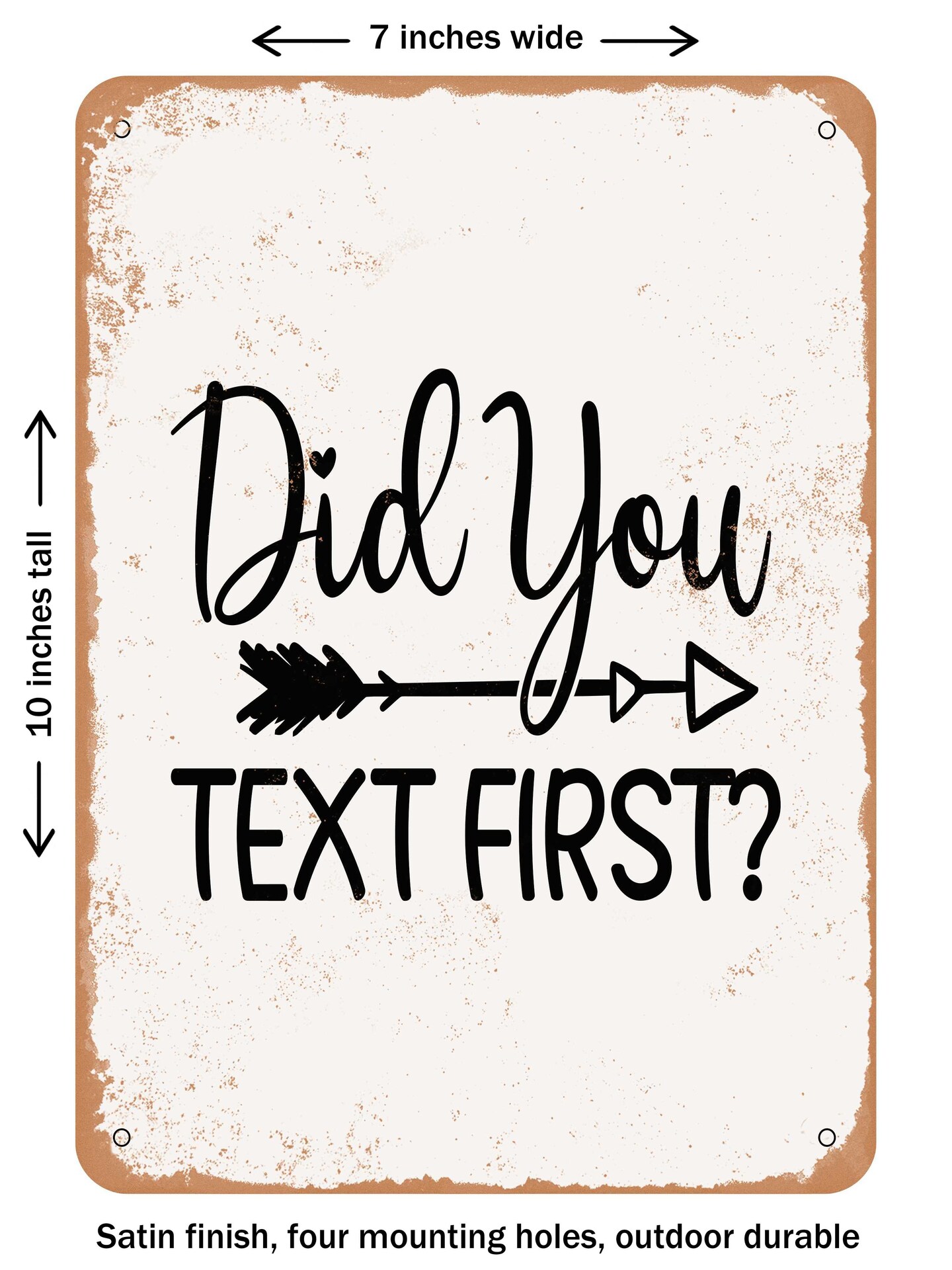 DECORATIVE METAL SIGN - Did You Text First - Vintage Rusty Look | Michaels