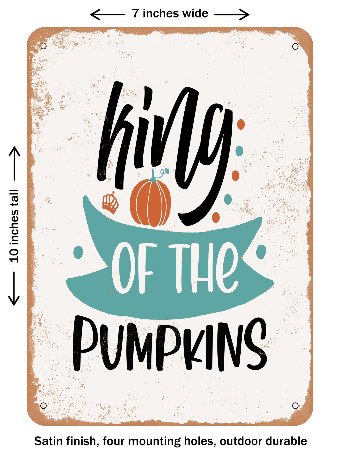 DECORATIVE METAL SIGN - King of the Pumpkins - Vintage Rusty Look ...