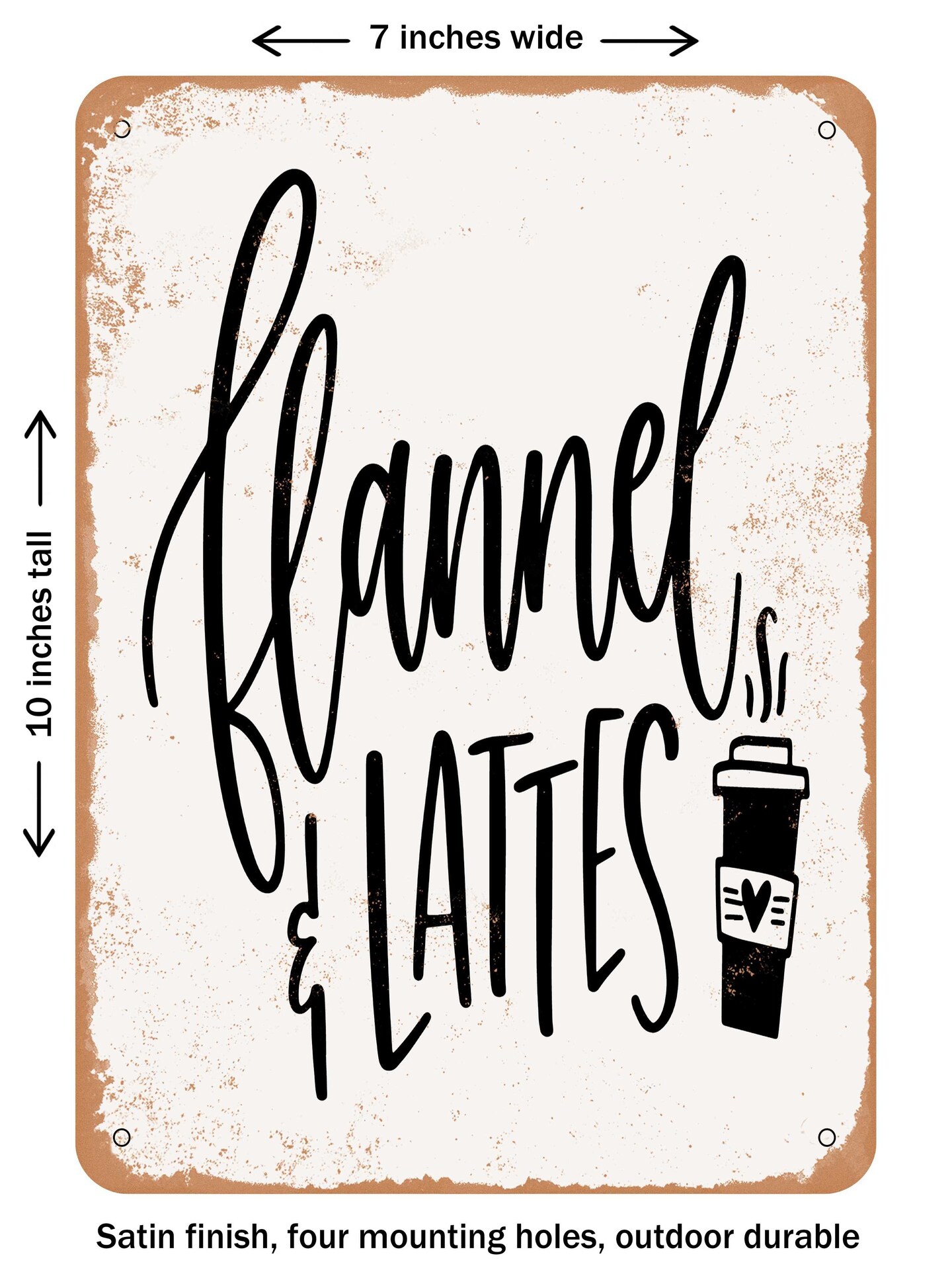 DECORATIVE METAL SIGN - Flannel and Lattes - Vintage Rusty Look, Size ...