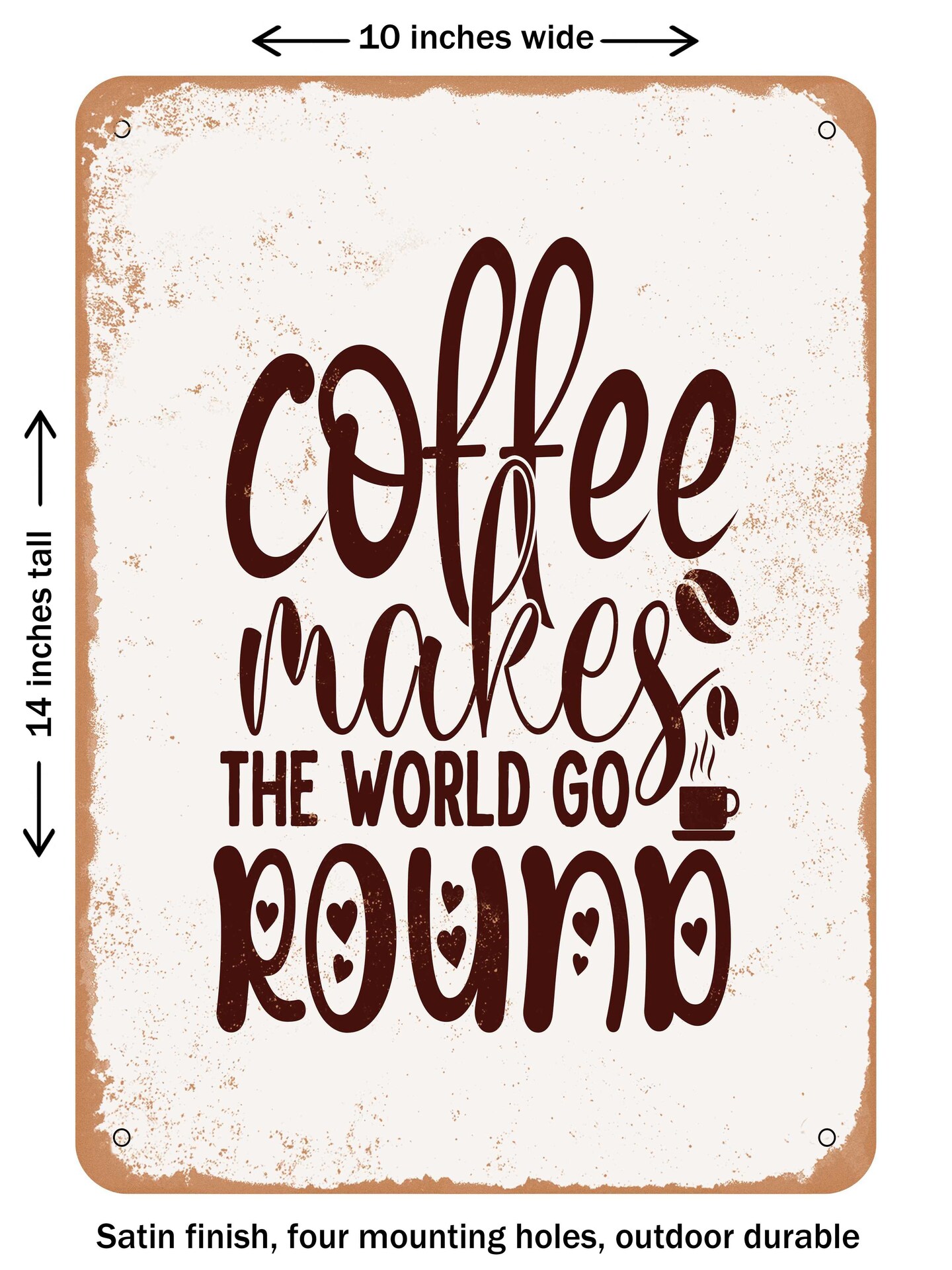 DECORATIVE METAL SIGN - Coffee Makes the World Go Round - Vintage Rusty ...