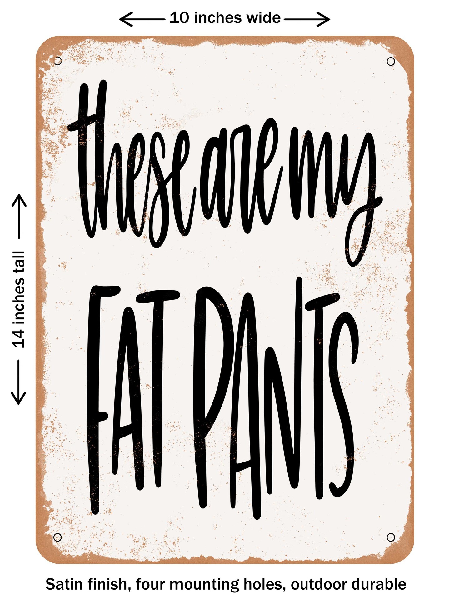 DECORATIVE METAL SIGN - Fat Pants - Vintage Rusty Look | Michaels
