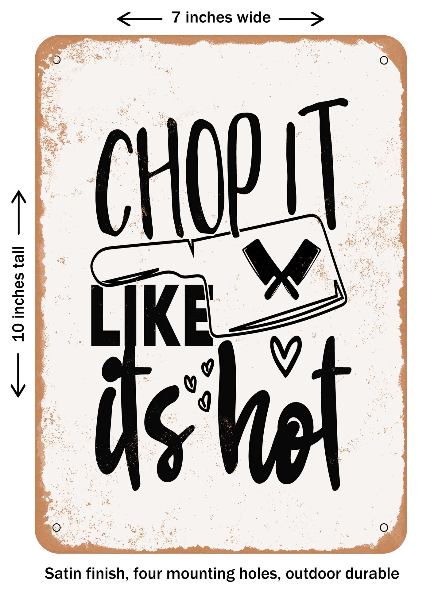 DECORATIVE METAL SIGN - Chop It Like Its Hot - 3 - Vintage Rusty Look ...