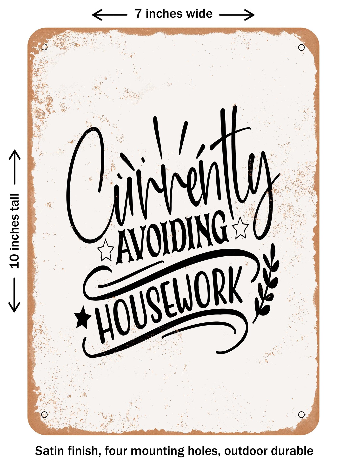 DECORATIVE METAL SIGN - Currently Avoiding Housework - Vintage Rusty ...