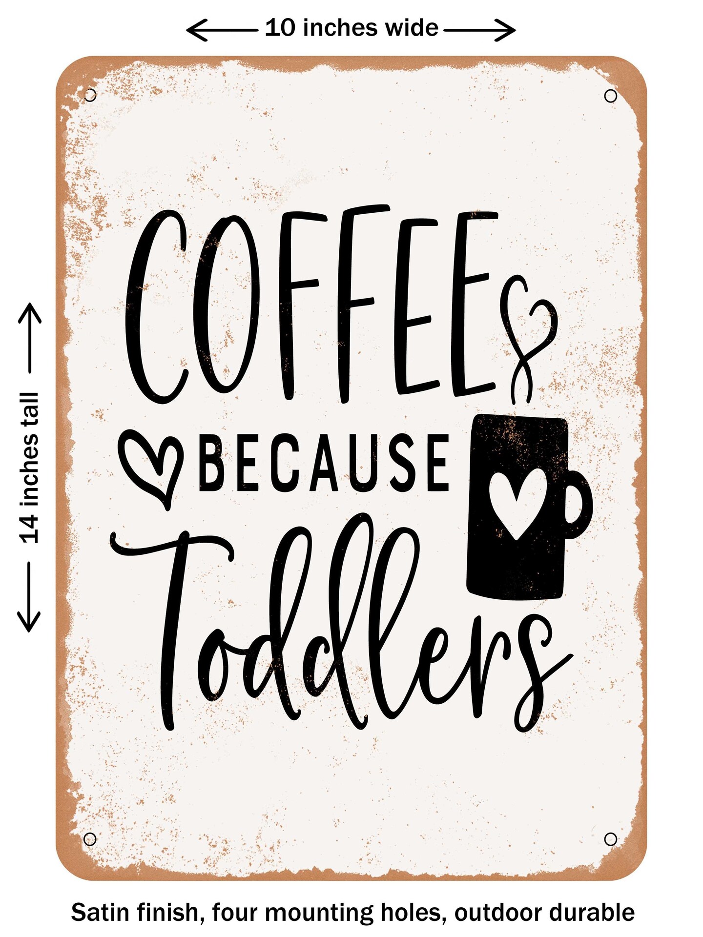 DECORATIVE METAL SIGN - Coffee Because toddlers - 2 - Vintage Rusty ...