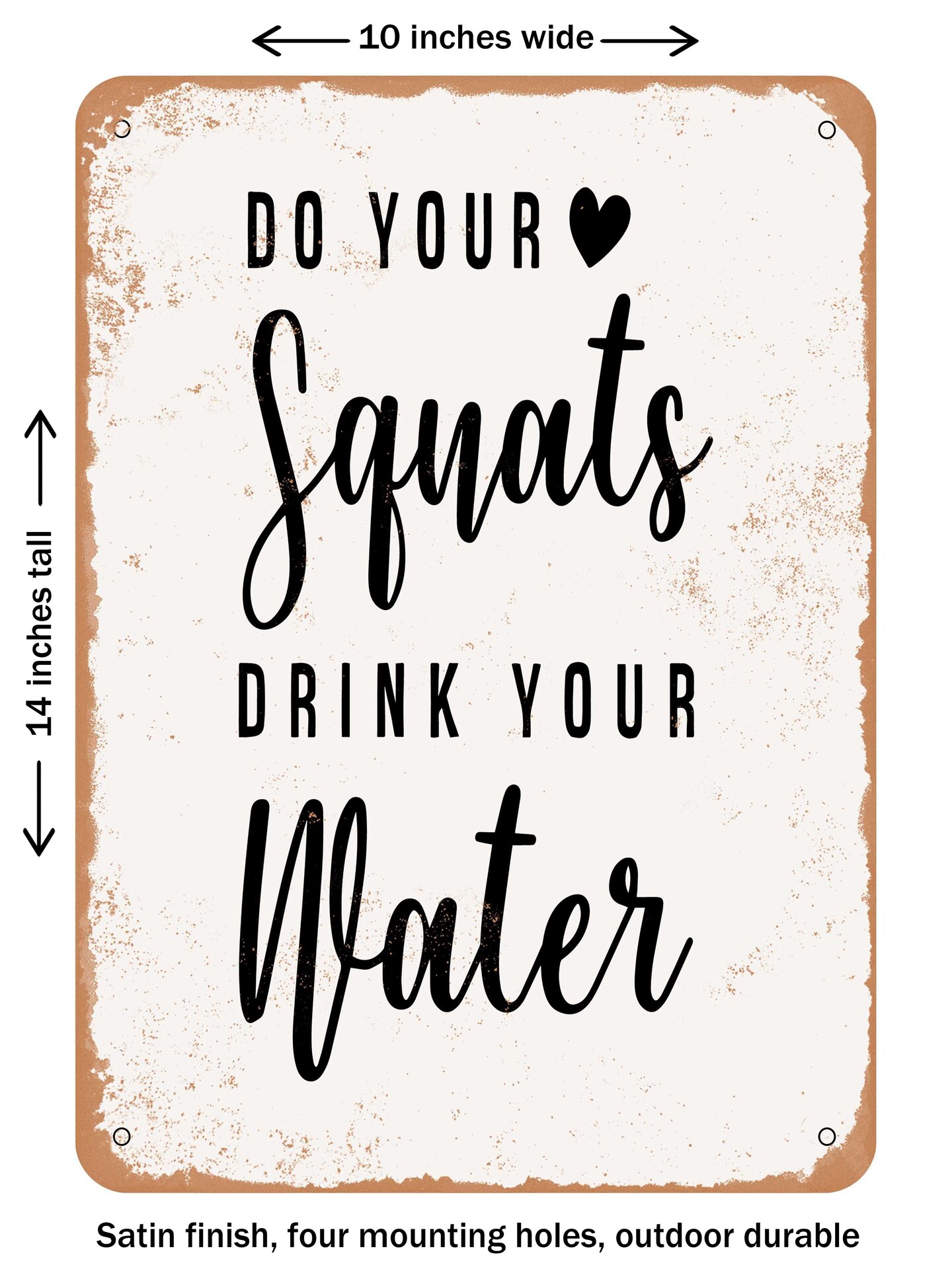 DECORATIVE METAL SIGN - Do Your Squats Drink Your Water - Vintage Rusty ...