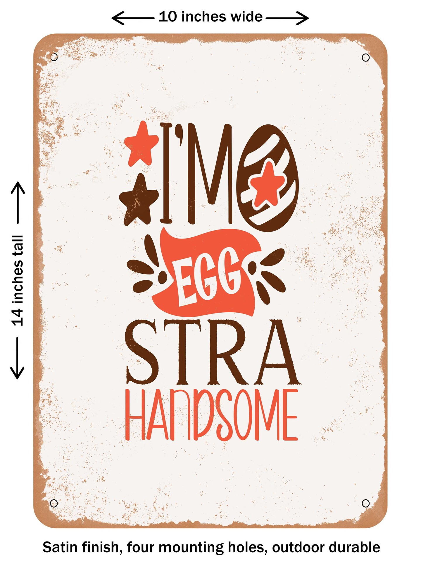 DECORATIVE METAL SIGN - I'm Eggstra Handsome - Vintage Rusty Look | Michaels