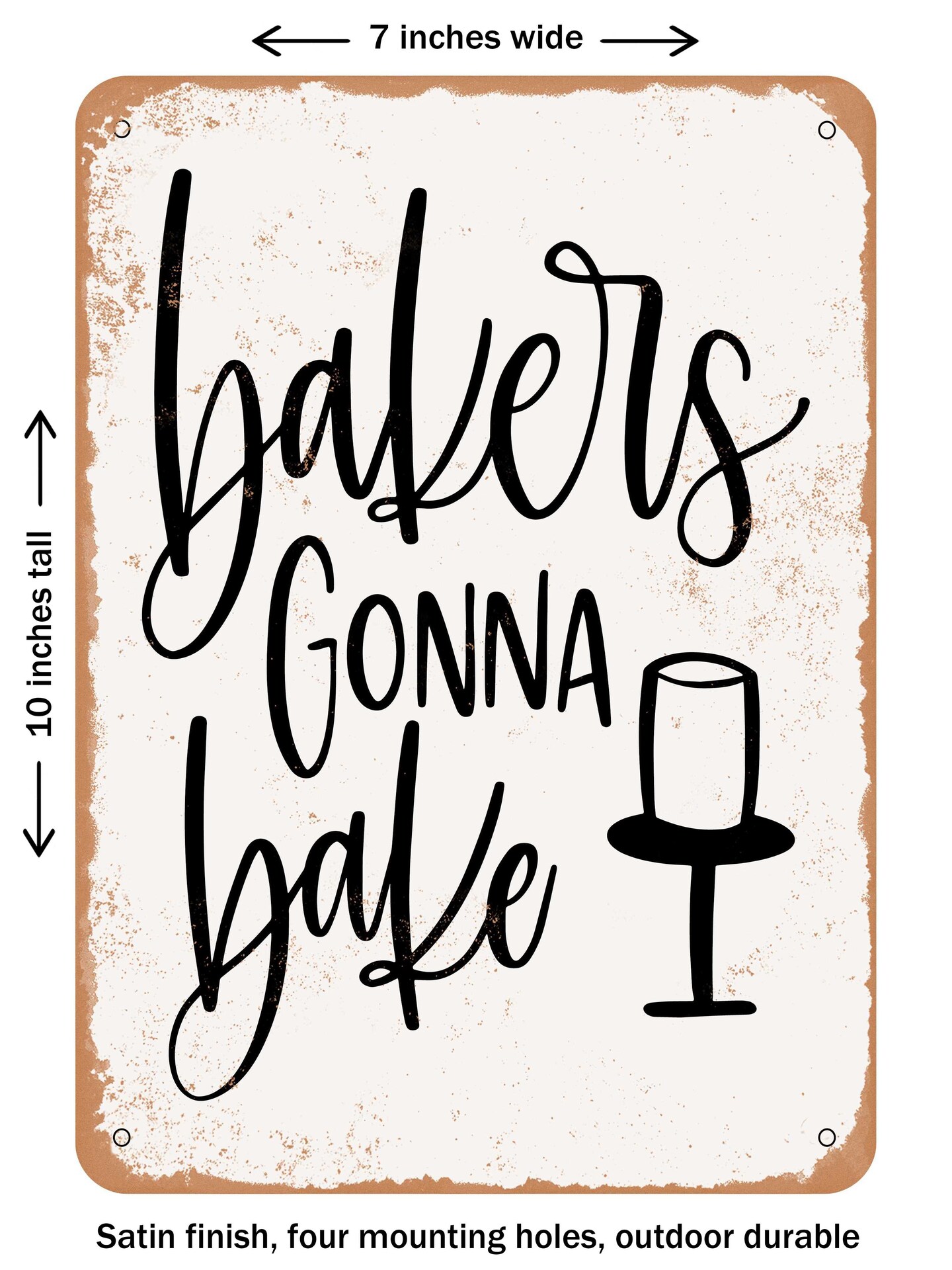 DECORATIVE METAL SIGN - Bakers Gonna Bake - 7 - Vintage Rusty Look ...