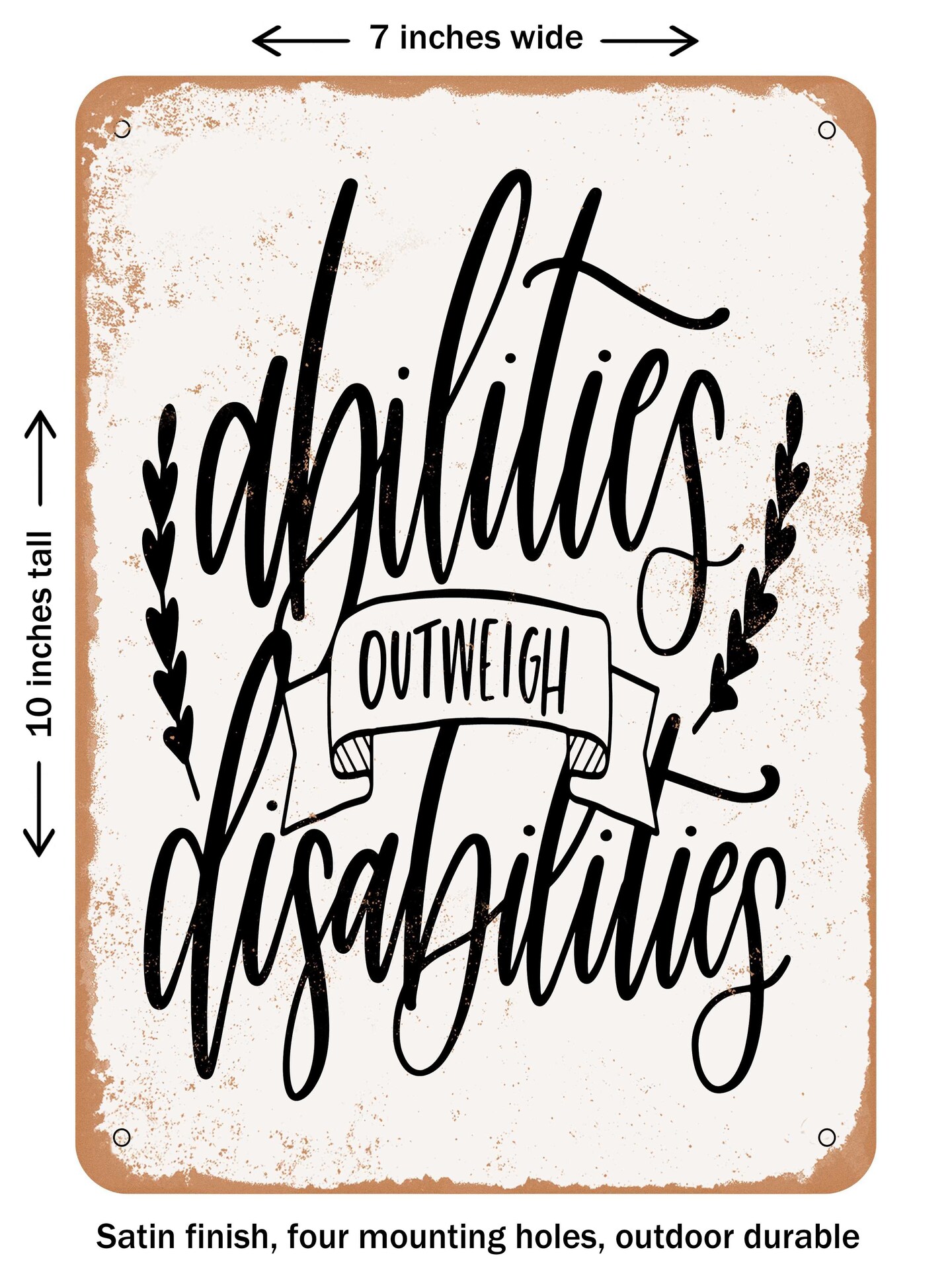 DECORATIVE METAL SIGN - Abilities Outweigh Disabilities - Vintage Rusty ...