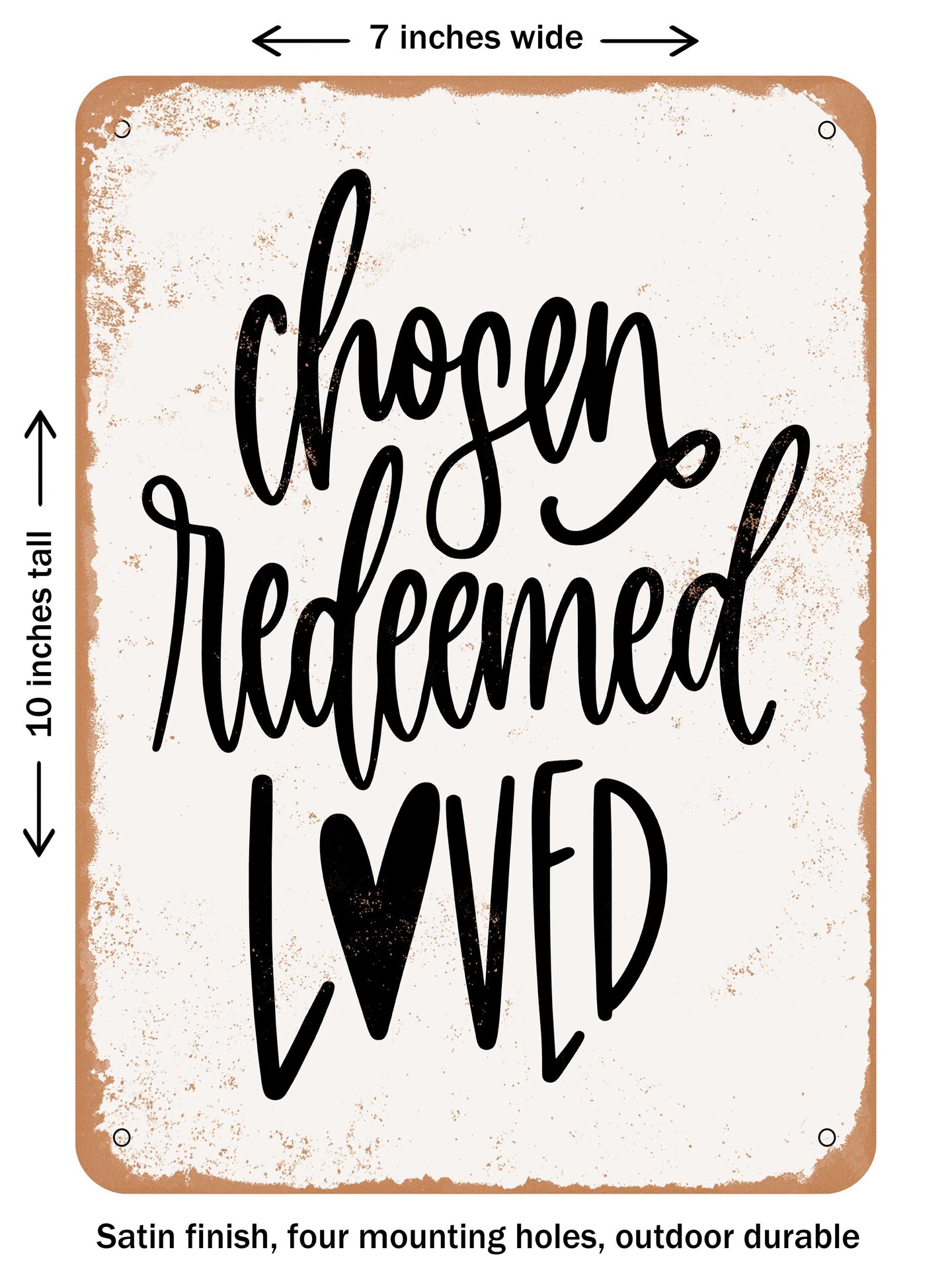 DECORATIVE METAL SIGN - Chosen Redeemed Loved - Vintage Rusty Look ...
