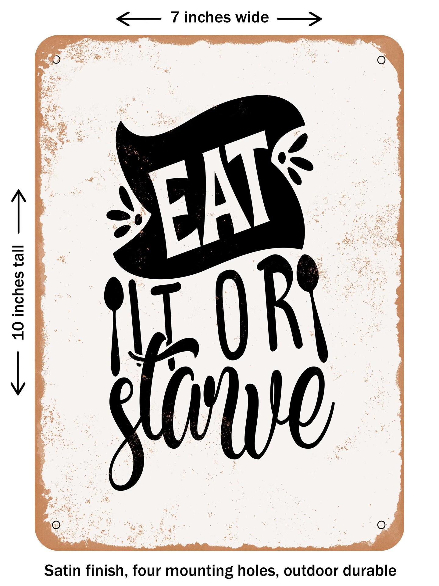 DECORATIVE METAL SIGN - Eat It or Starve - Vintage Rusty Look | Michaels