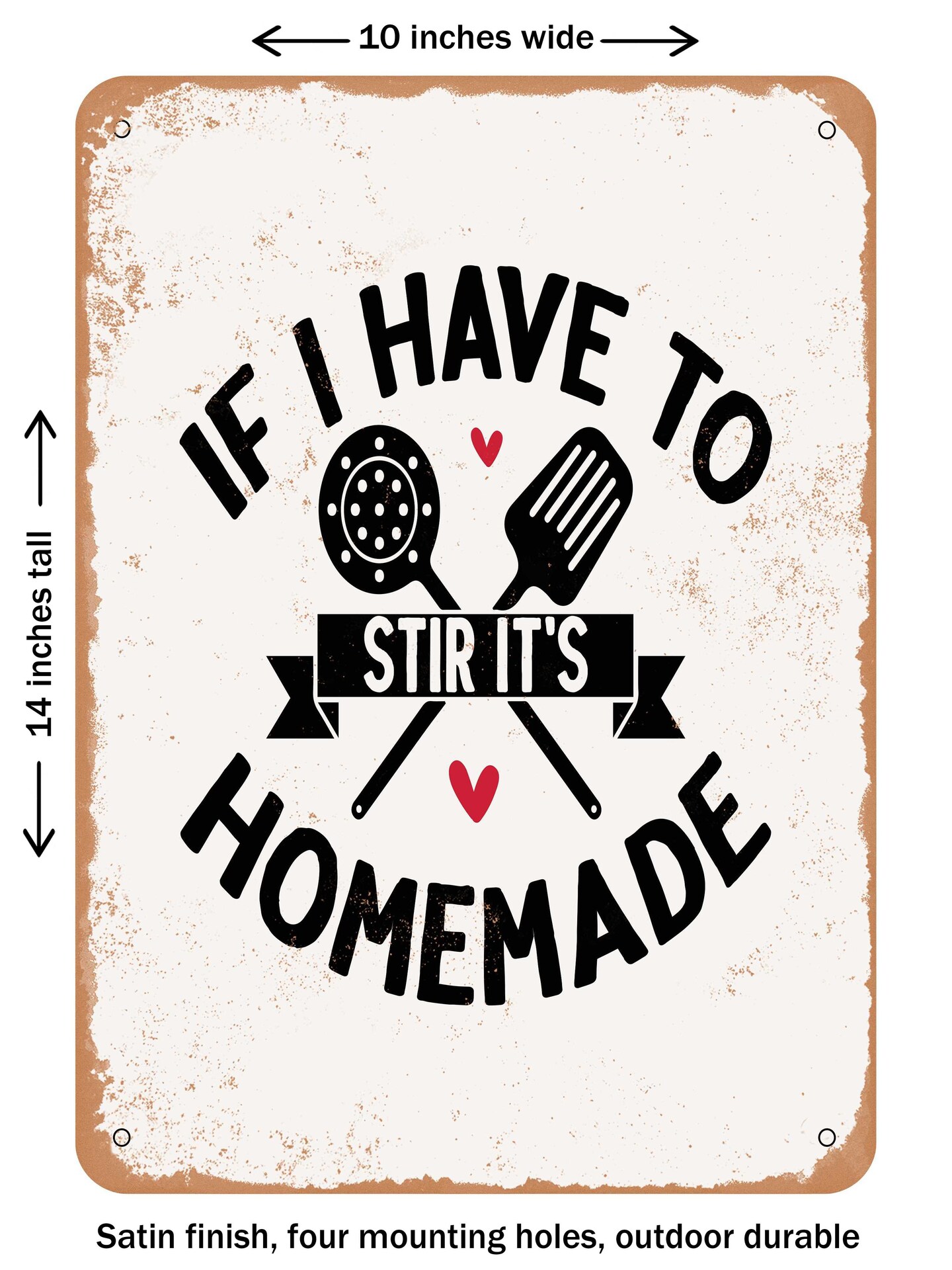 DECORATIVE METAL SIGN - If I Have to Stir It's Homemade - Vintage Rusty ...