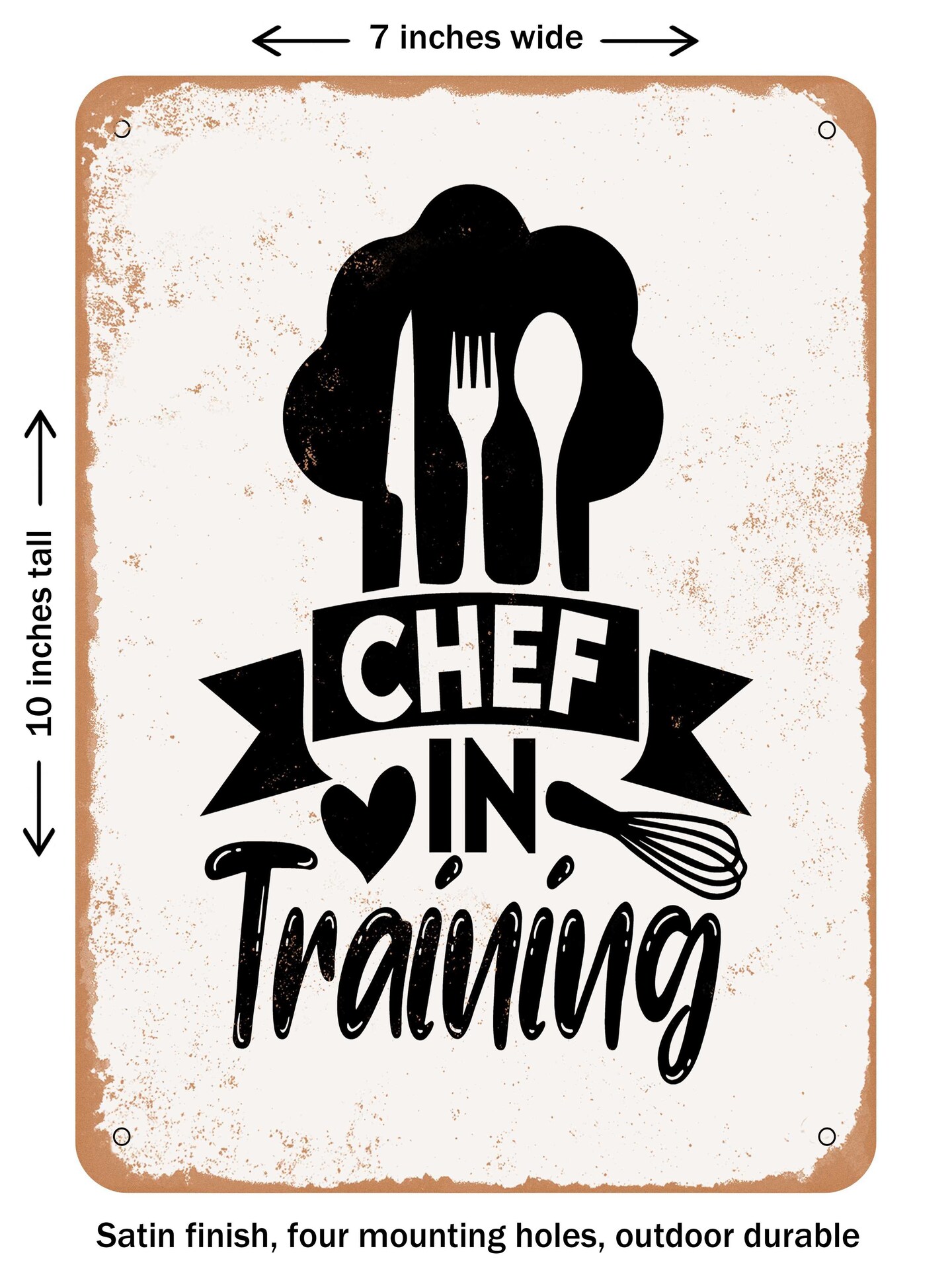DECORATIVE METAL SIGN - Chef In Training - Vintage Rusty Look, Size: 7 ...