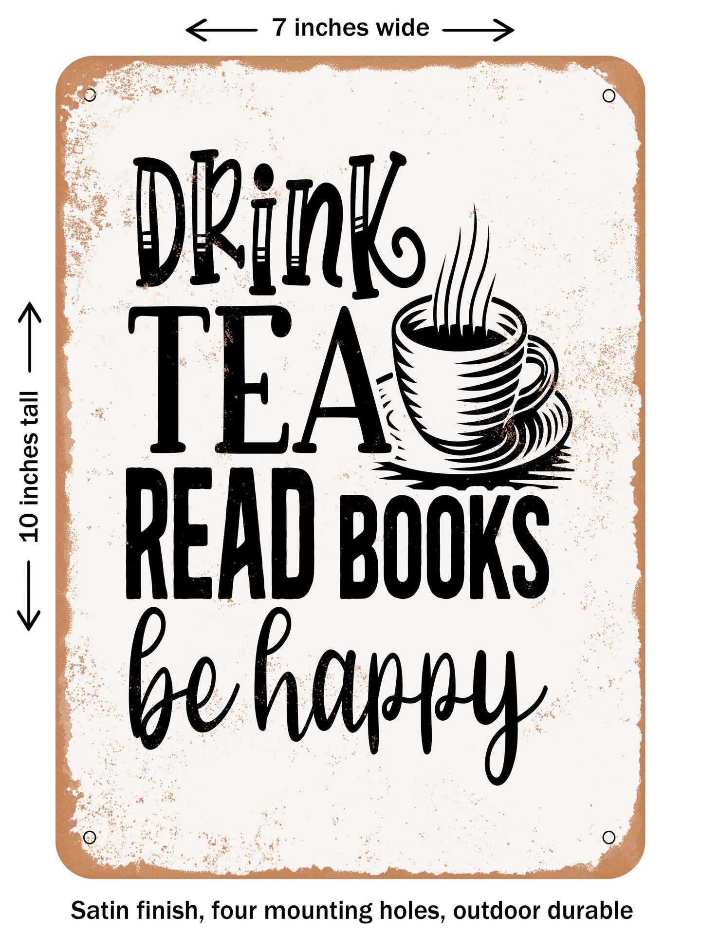 DECORATIVE METAL SIGN - Drink Tea Read Books Be Happy - Vintage Rusty ...