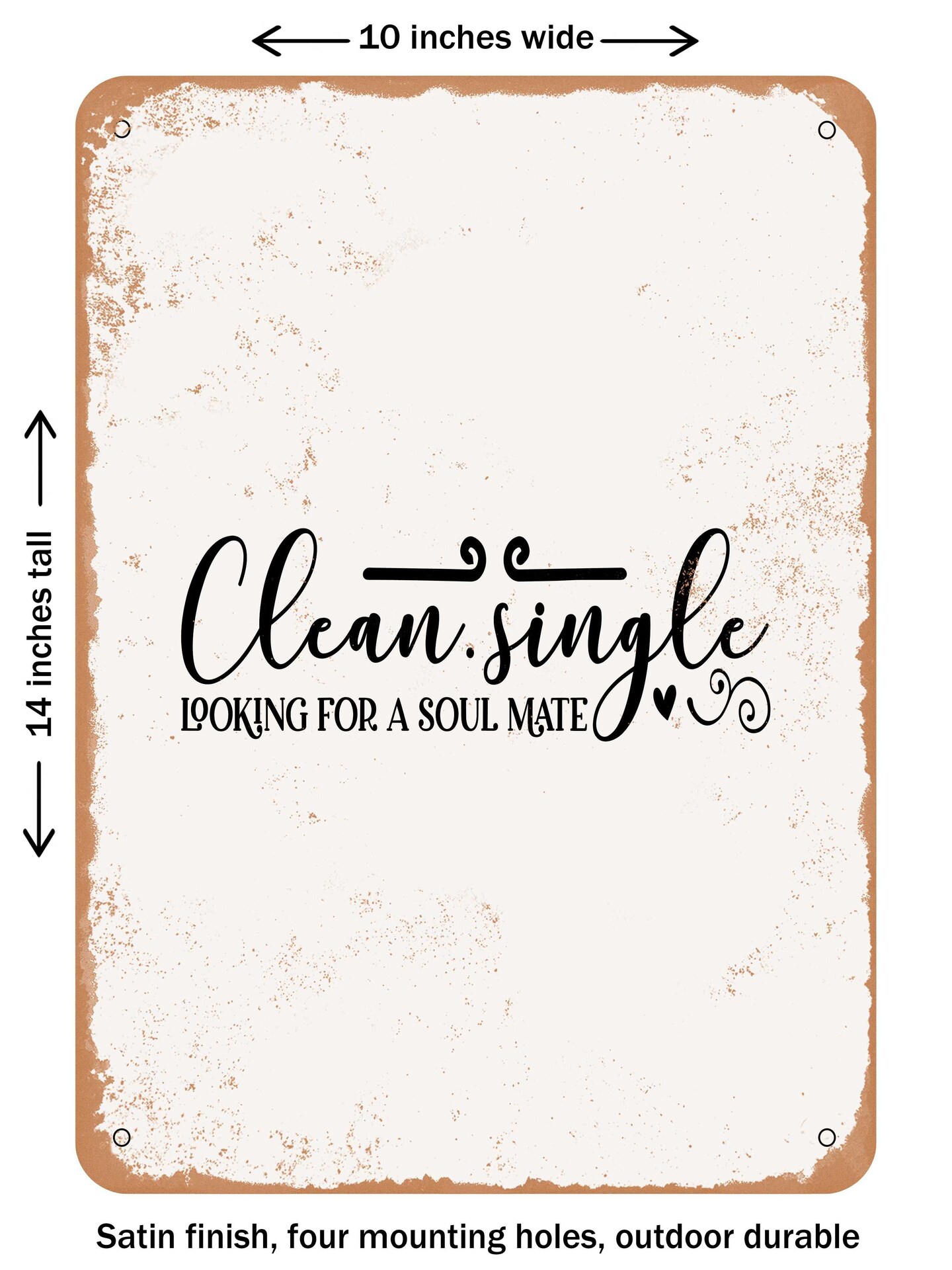 DECORATIVE METAL SIGN - Clean.Single Looking For a Soul Mate - Vintage ...