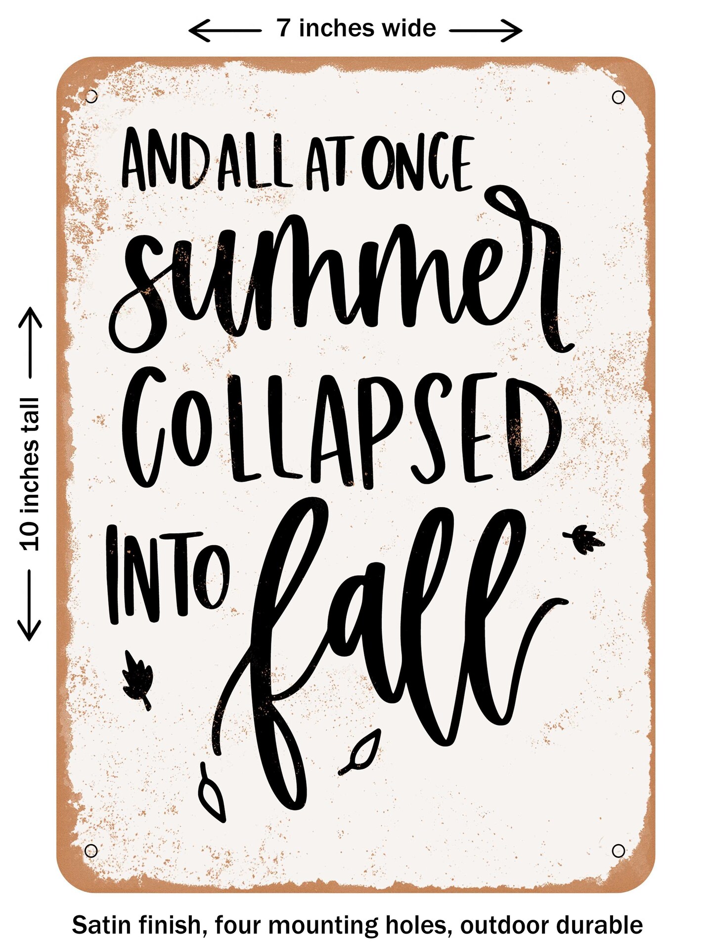 DECORATIVE METAL SIGN - and All At Once Summer Collapsed Into Fall - 2 ...